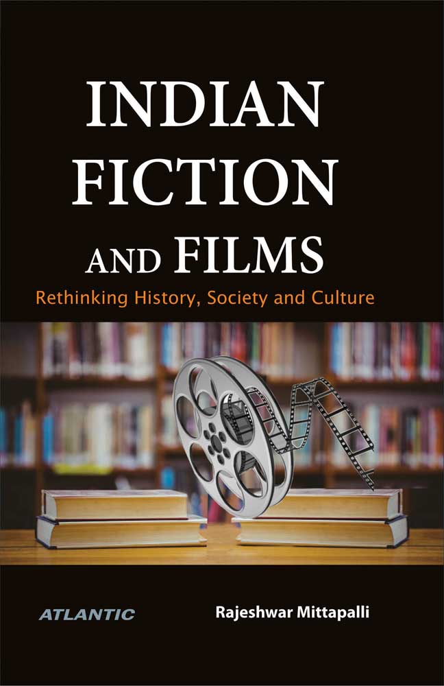 Indian Fiction and Films:: Rethinking History, Society and Culture by ...