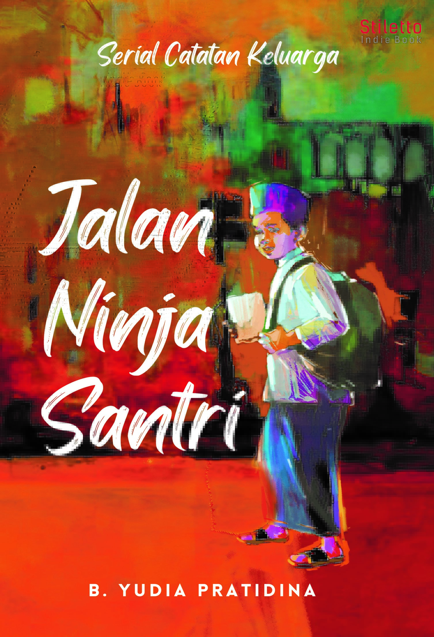Jalan Ninja Santri by B. Yudia Pratidina | Goodreads