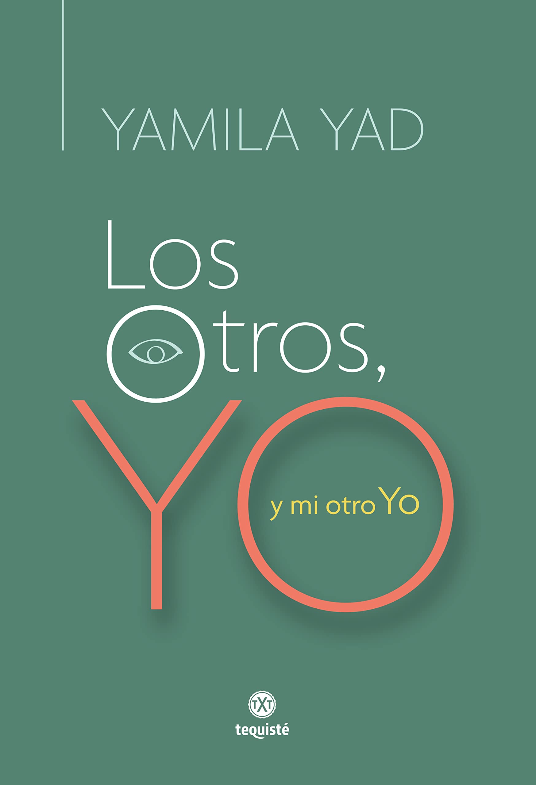 Los Otros, Yo y mi otro Yo (Spanish Edition) by Yamila Yad | Goodreads