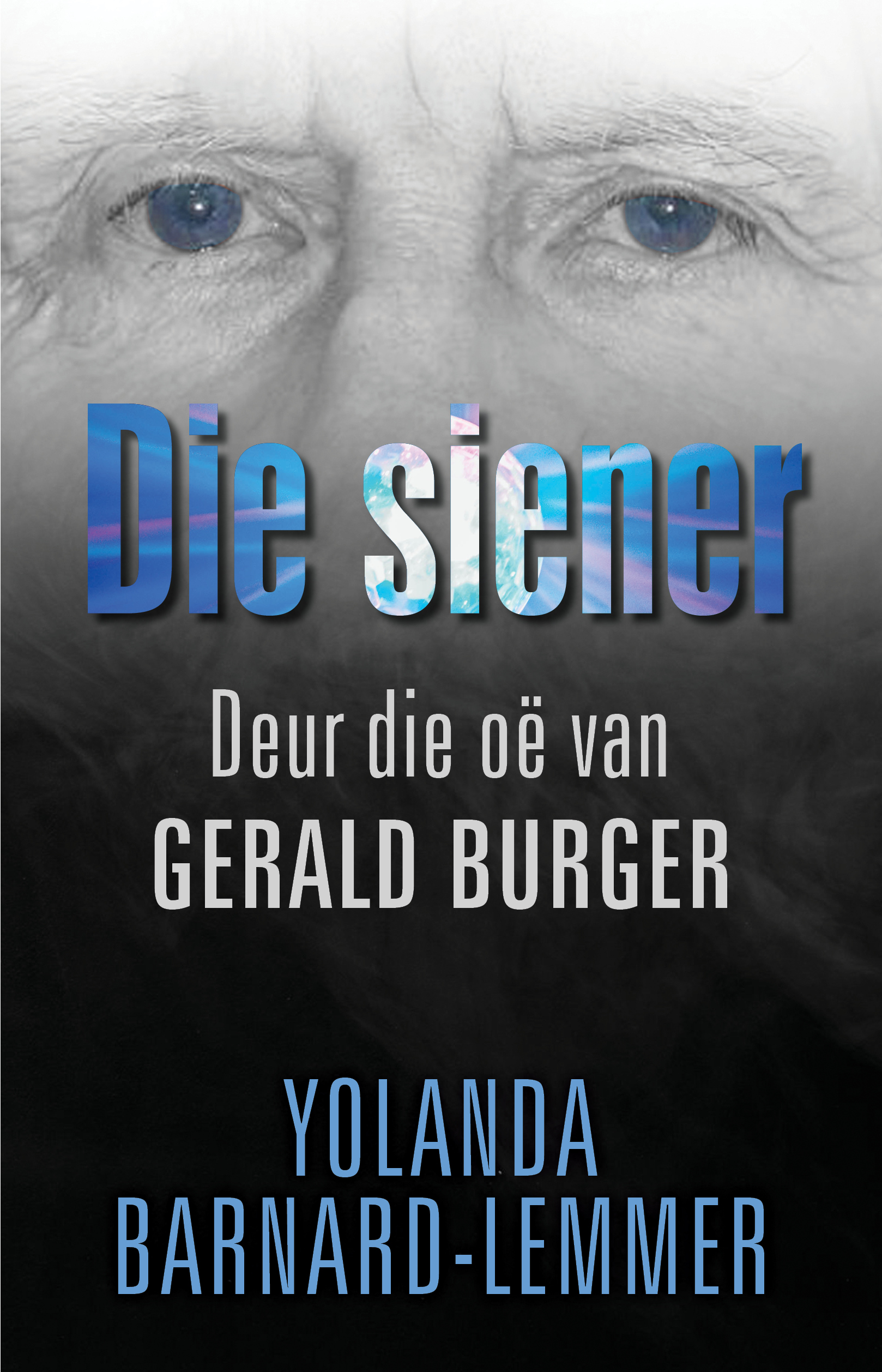 Die Siener: Deur die oë van Gerald Burger by Yolanda Barnard-Lemmer ...