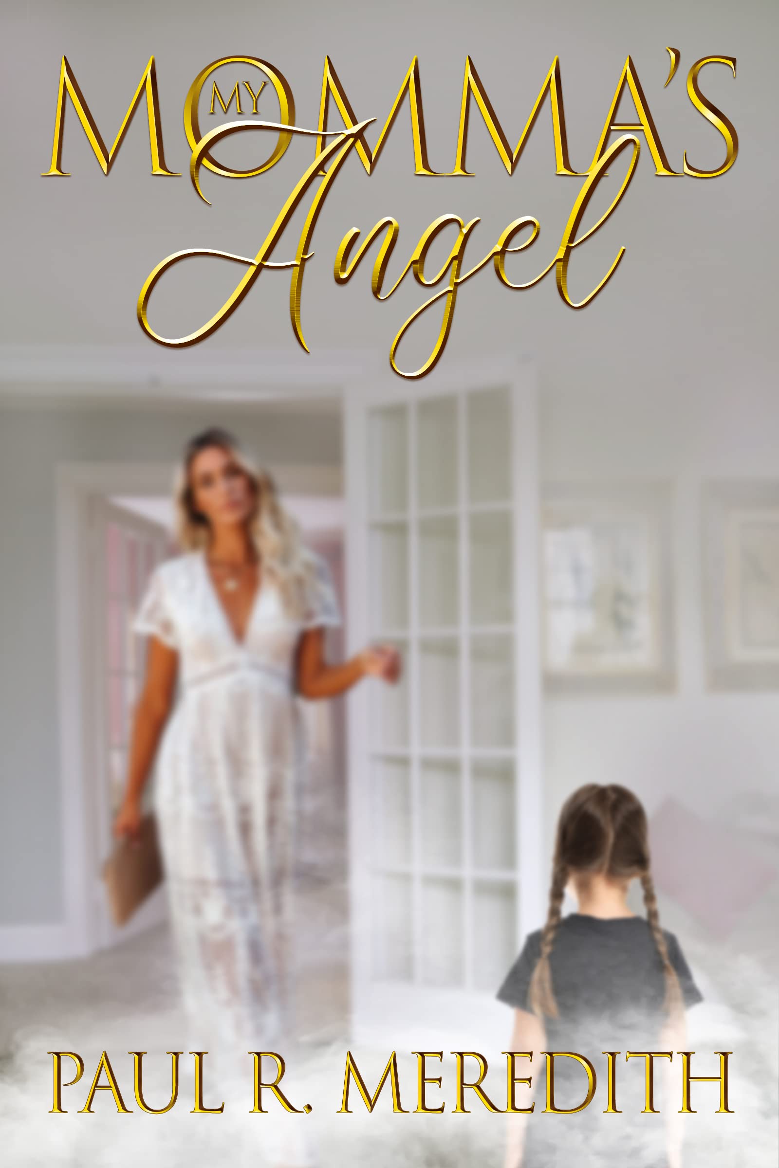 My Momma's Angel by Paul R. Meredith | Goodreads