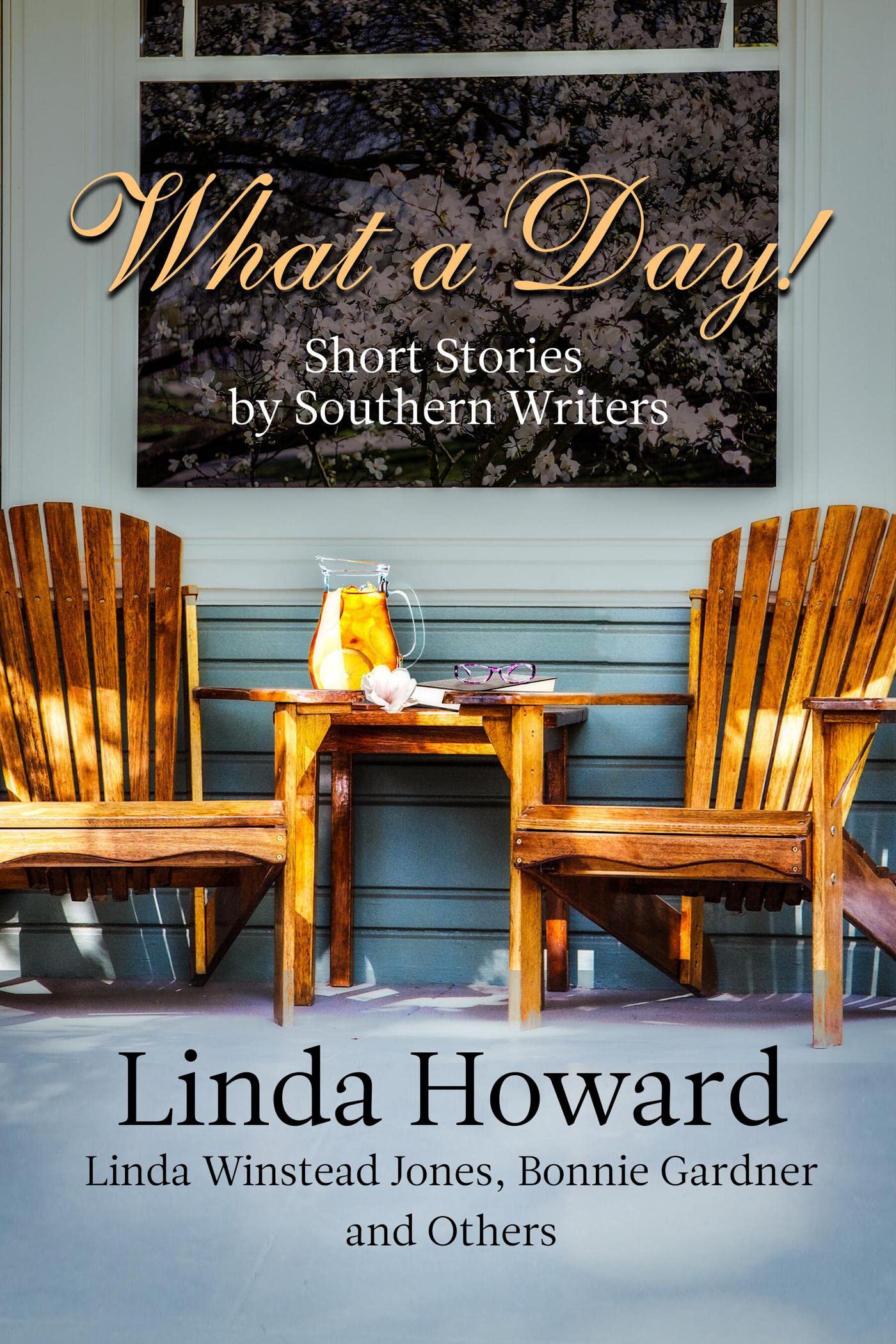 What a Day! Short Stories by Southern Writers by Linda Howard | Goodreads