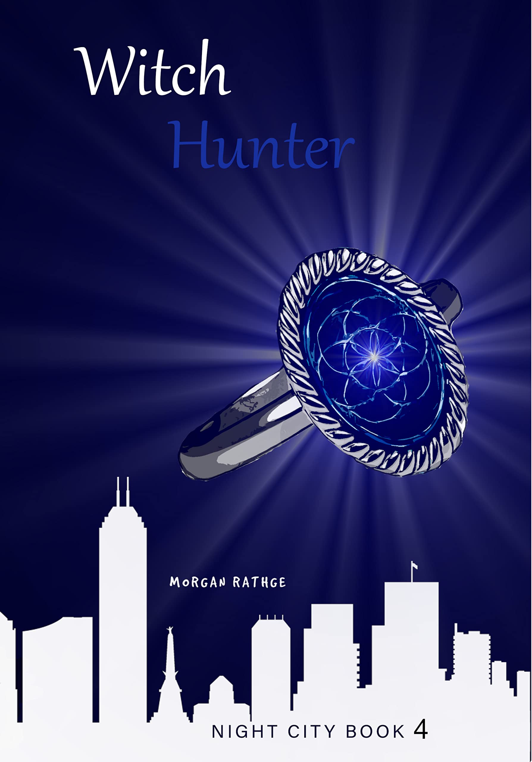 Witch Hunter (Night City #4) by Morgan Rathge | Goodreads