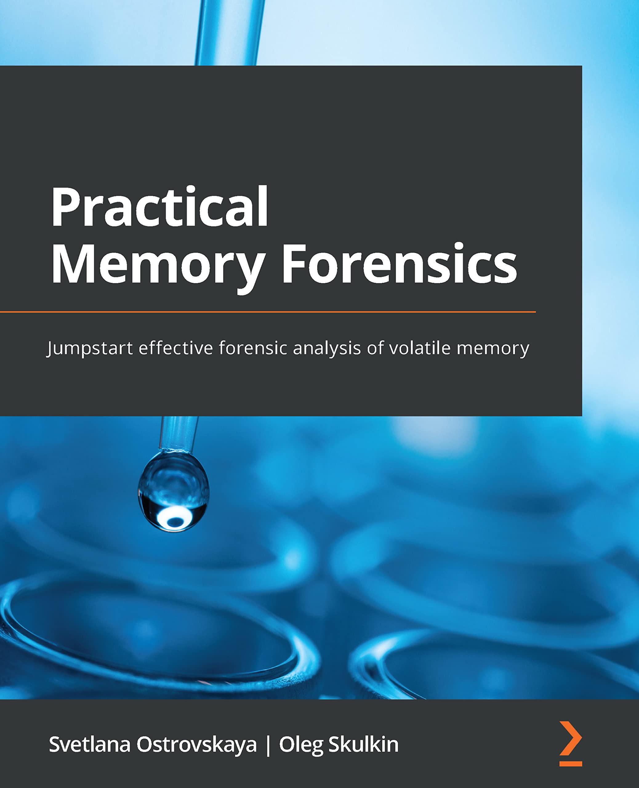 Practical Memory Forensics: Jumpstart effective forensic analysis of volatile memory by Svetlana ...