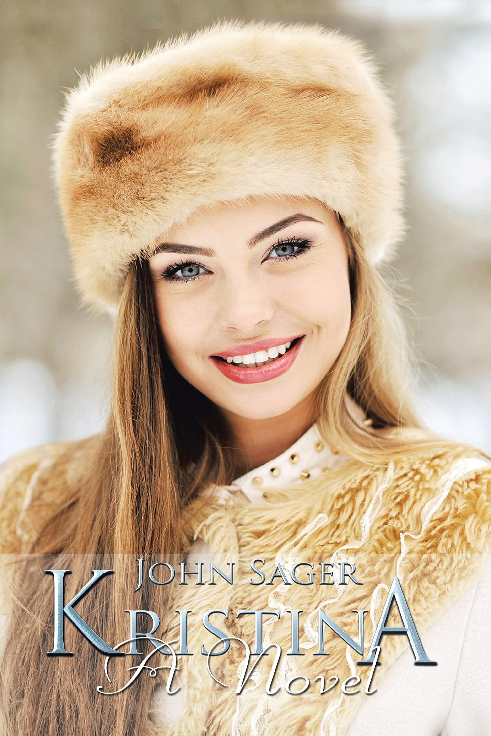 Kristina: A Novel by John Sager | Goodreads
