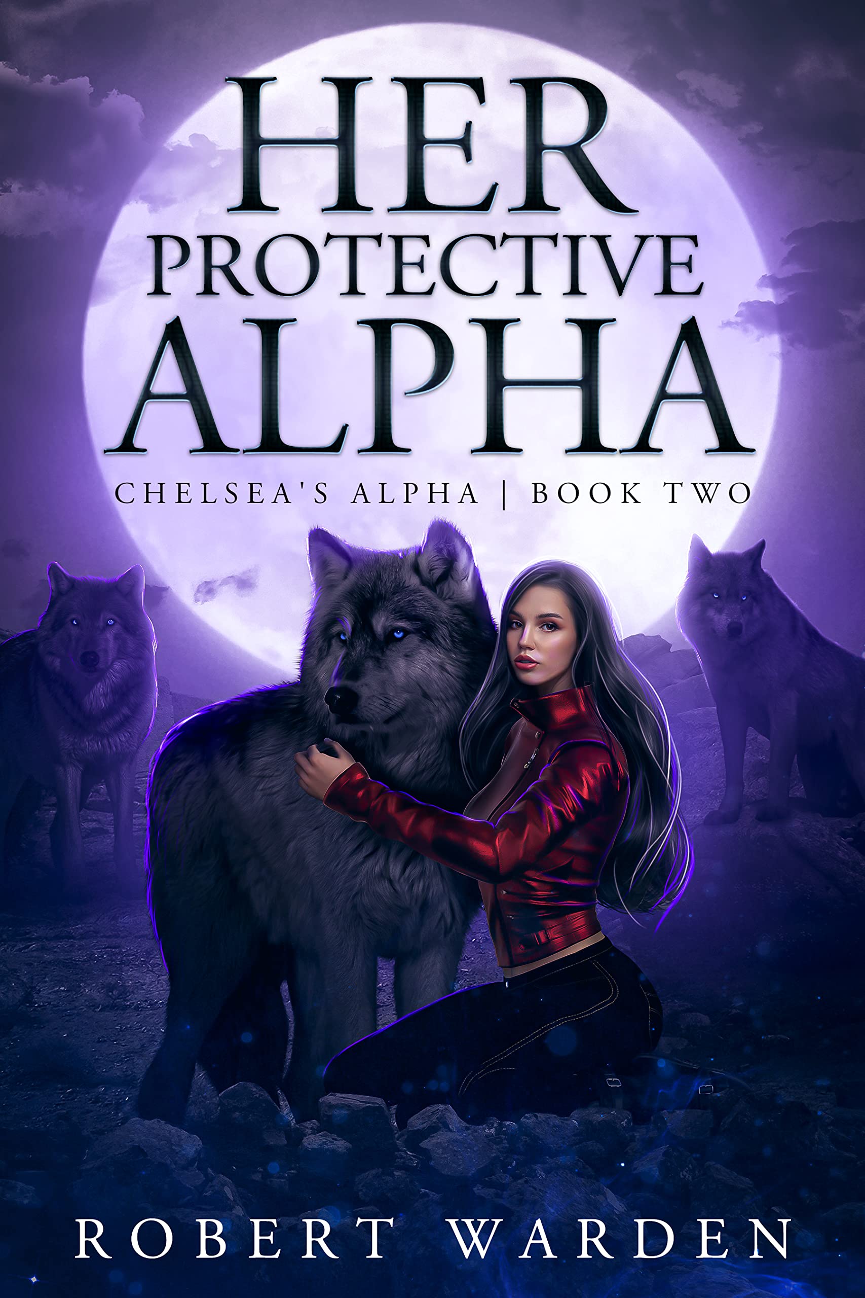 Her Protective Alpha (Chelsea's Alpha, #2) by Robert Warden | Goodreads