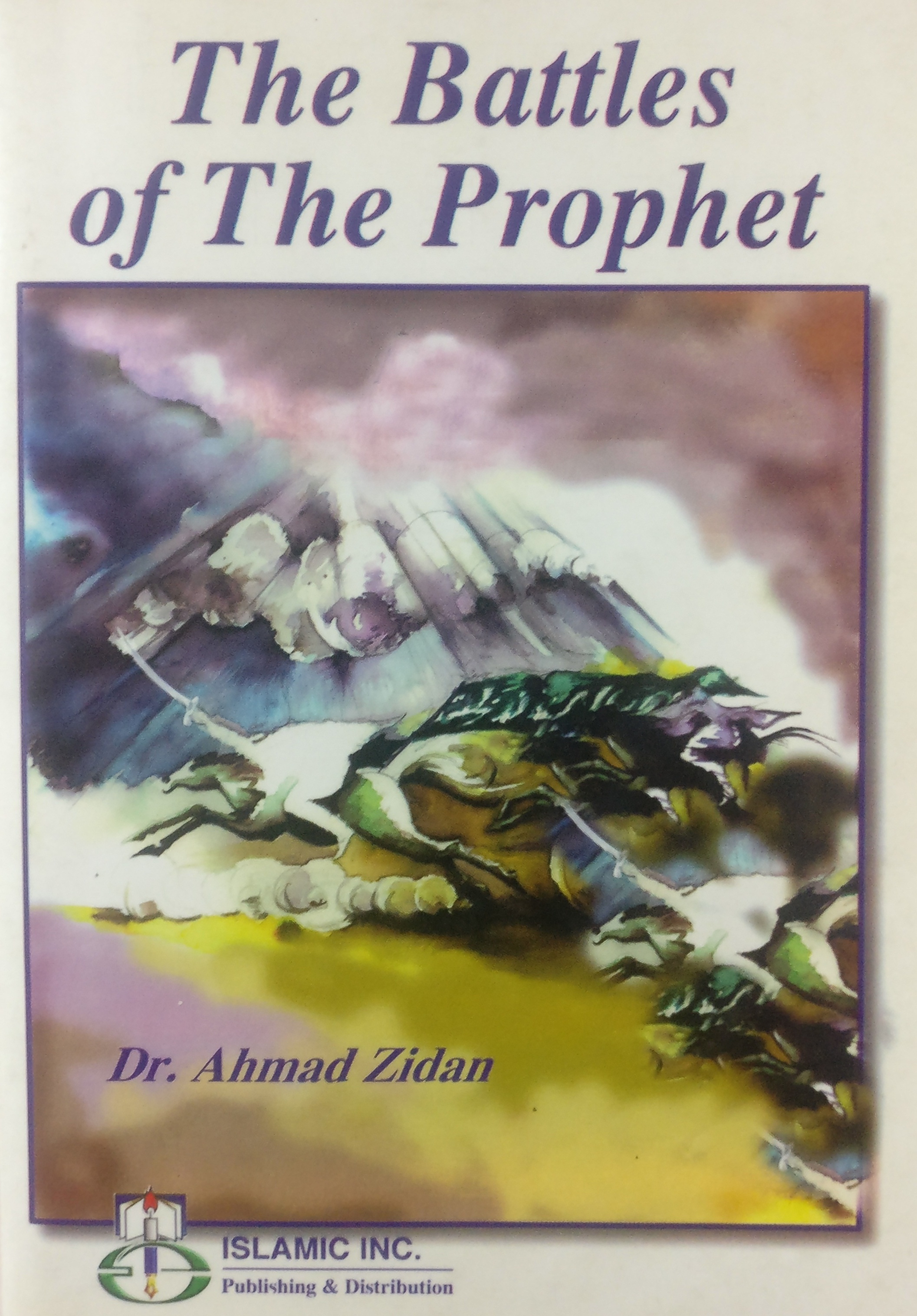 The Battles of The Prophet by Dr Ahmad Zidan | Goodreads