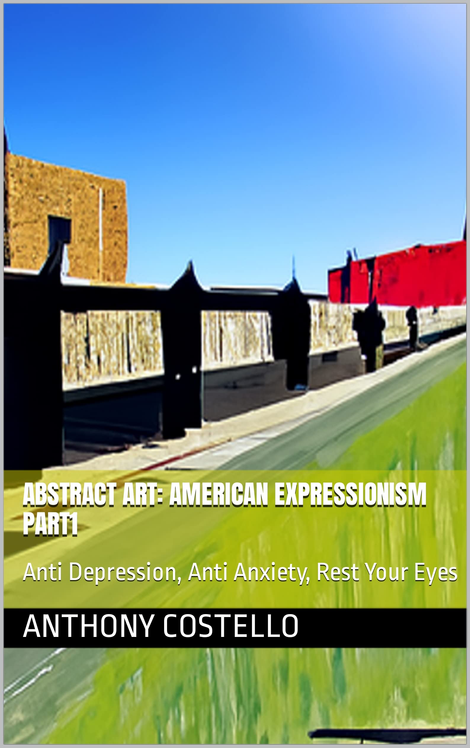 Abstract Art: American Expressionism Part1: Anti Depression, Anti ...