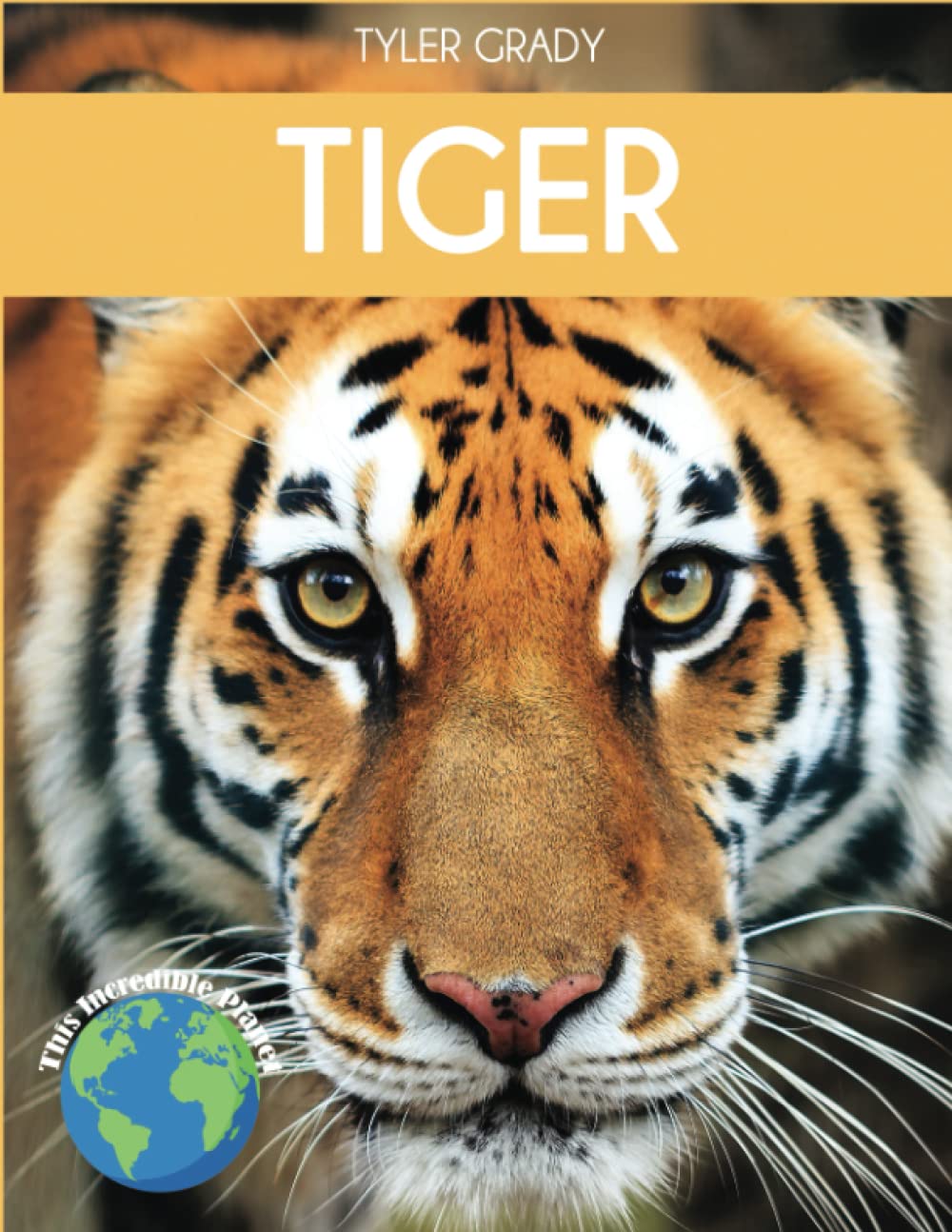 Tiger: Fascinating Animal Facts for Kids by Tyler Grady | Goodreads