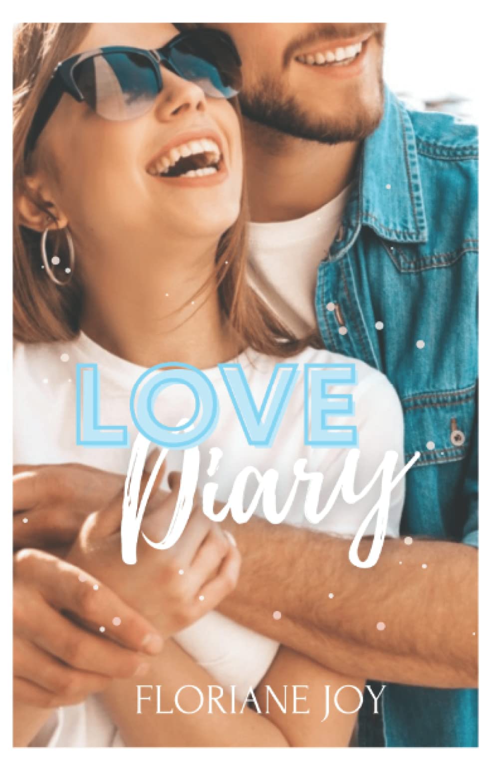 Love Diary (French Edition) by Floriane Joy | Goodreads