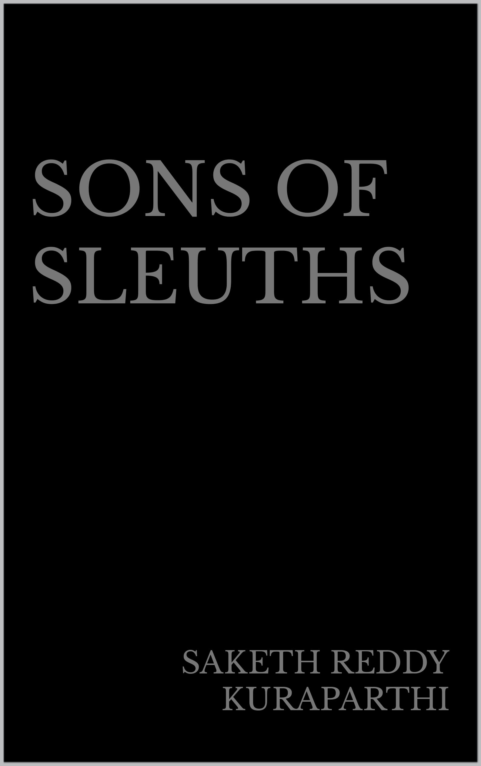 SONS OF SLEUTHS by SAKETH REDDY KURAPARTHI | Goodreads