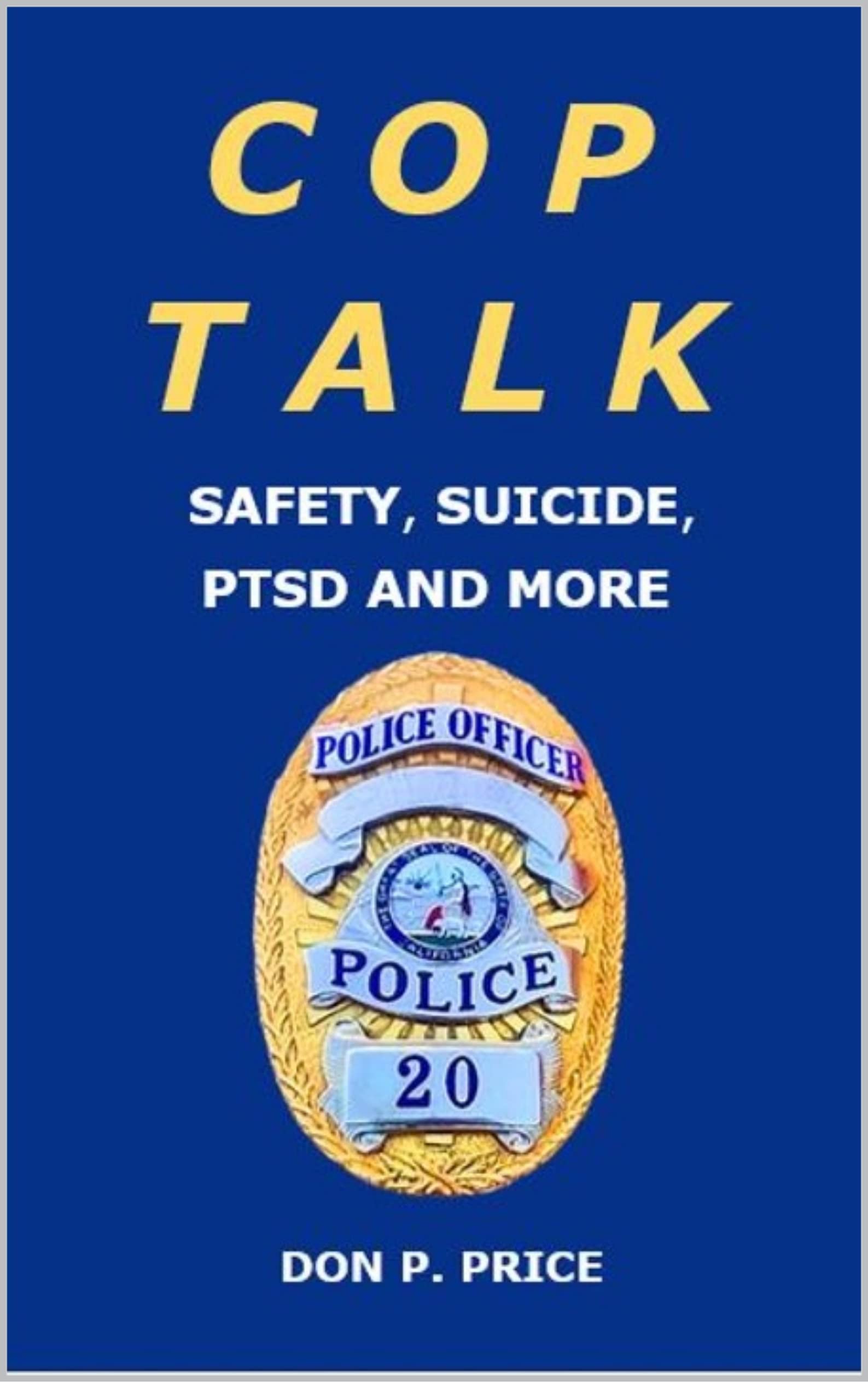 COP TALK: SAFETY, SUICIDE, PTSD AND MORE by Don Price | Goodreads