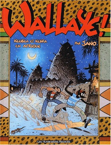 Wallaye! Keubla et Kebra en Afrique by Jano | Goodreads