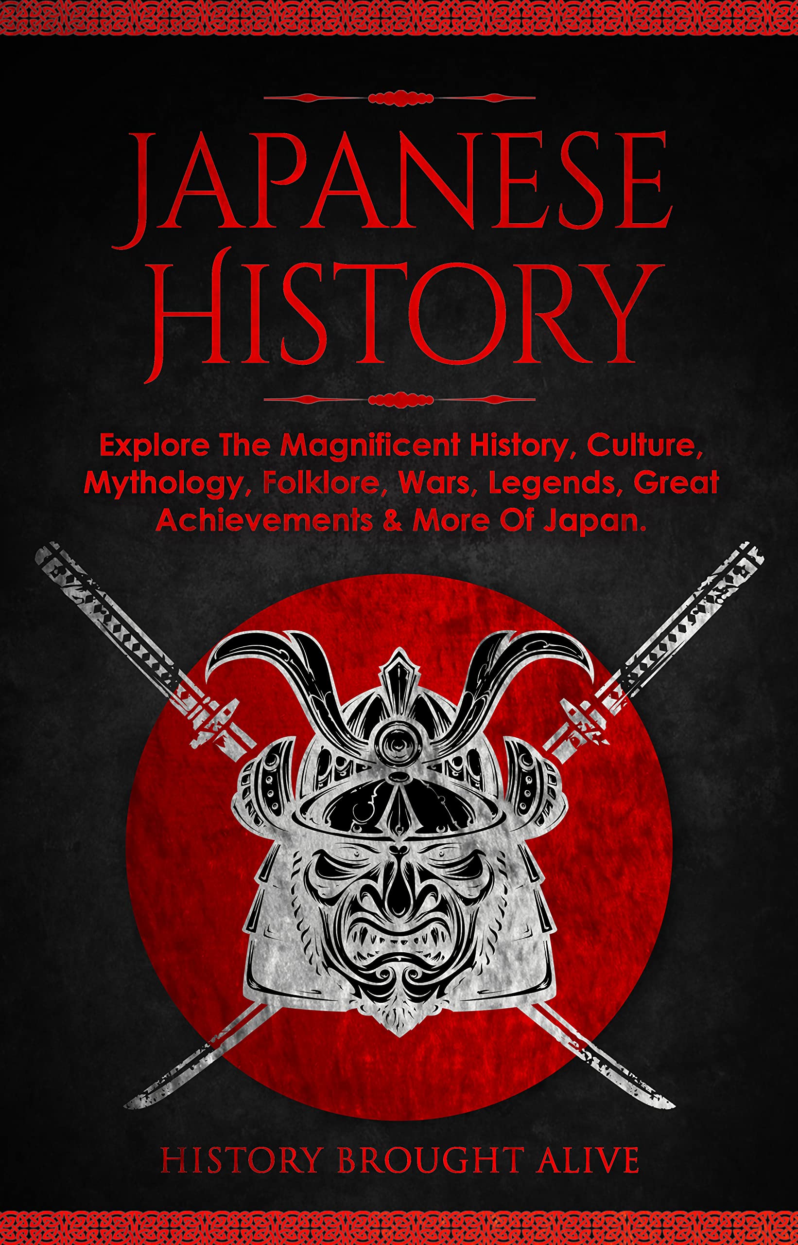 Japanese History: Explore The Magnificent History, Culture, Mythology ...