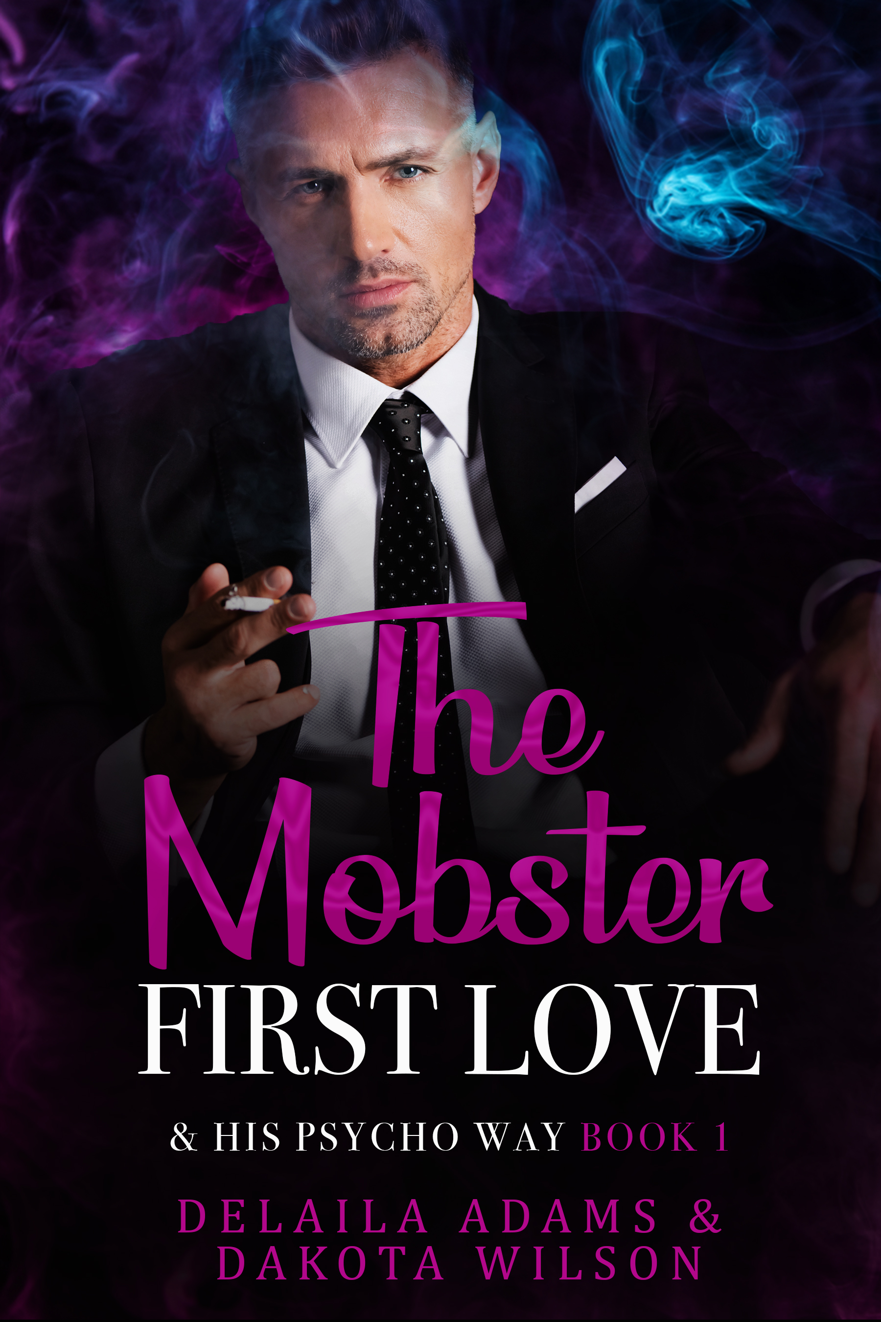 The Mobster First Love: & His Psycho Way by Delaila Adams | Goodreads