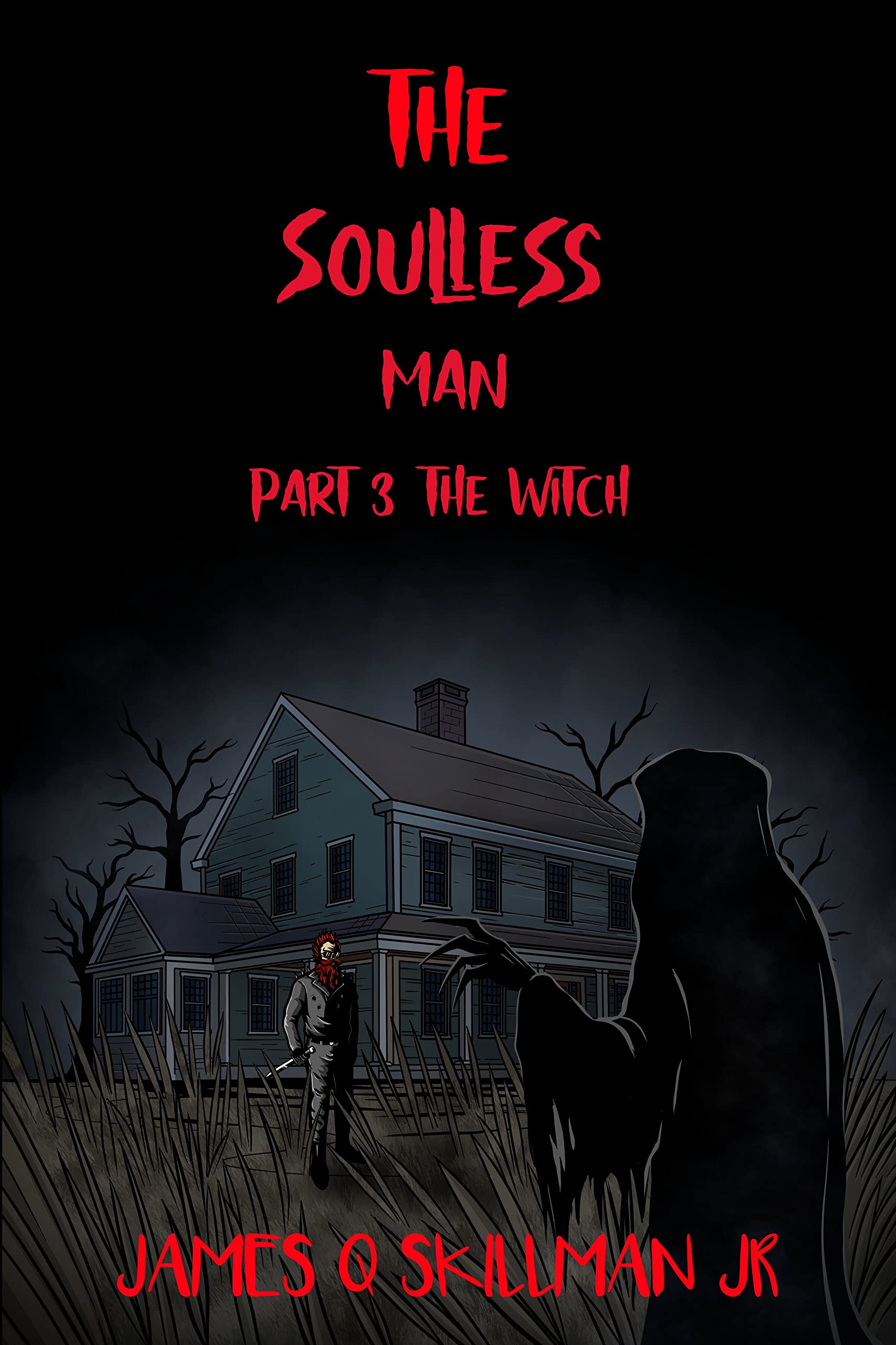 The Soulless Man Part 3 The Witch by james skillman | Goodreads
