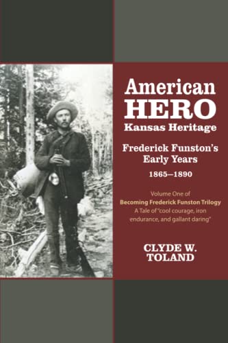 American Hero, Kansas Heritage: Frederick Funston's Early Years, 1865 ...