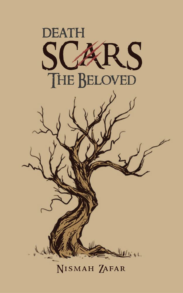 Death Scars the Beloved by Nismah Zafar | Goodreads