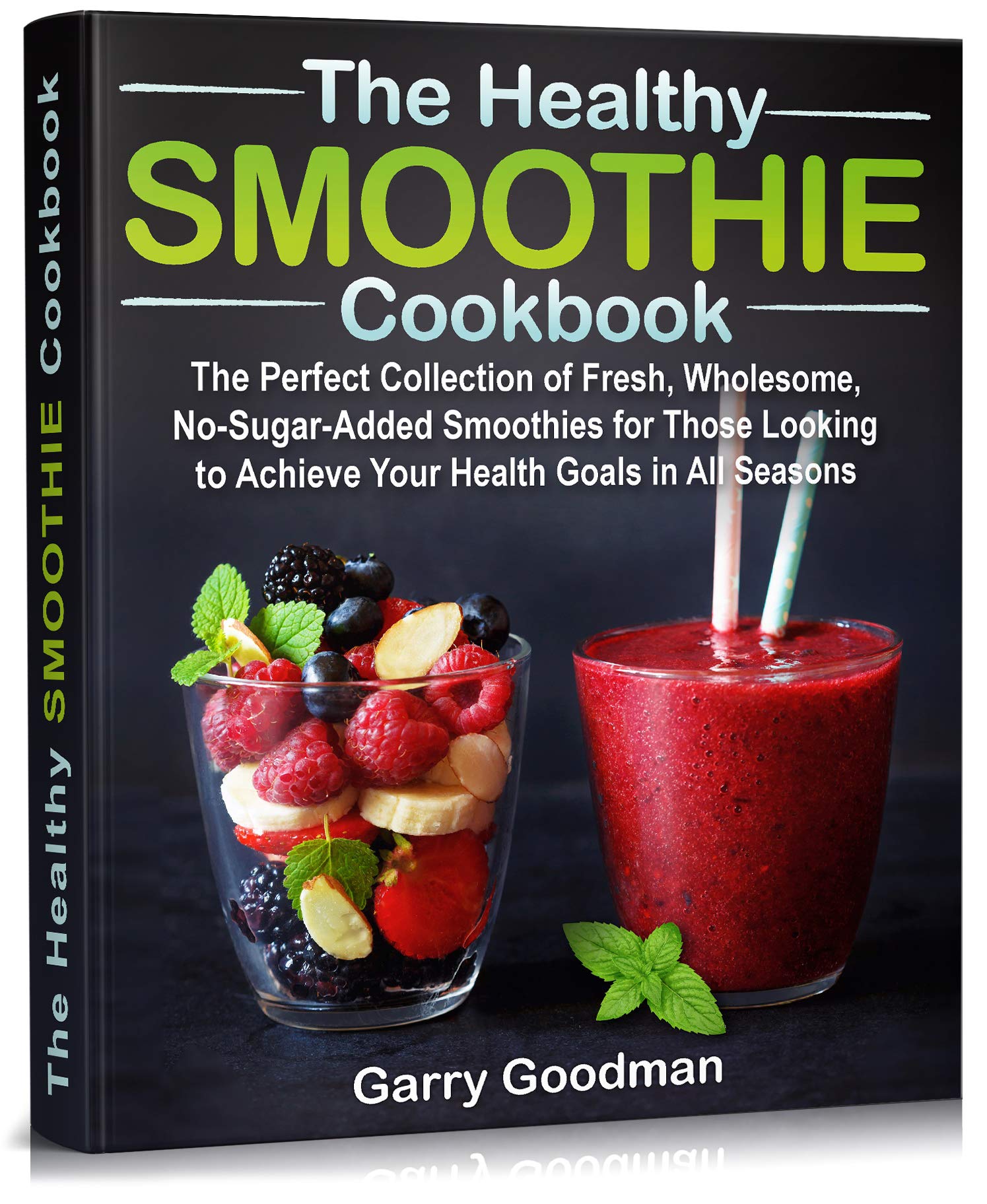 THE HEALTHY SMOOTHIE COOKBOOK: The Perfect Collection of Fresh ...