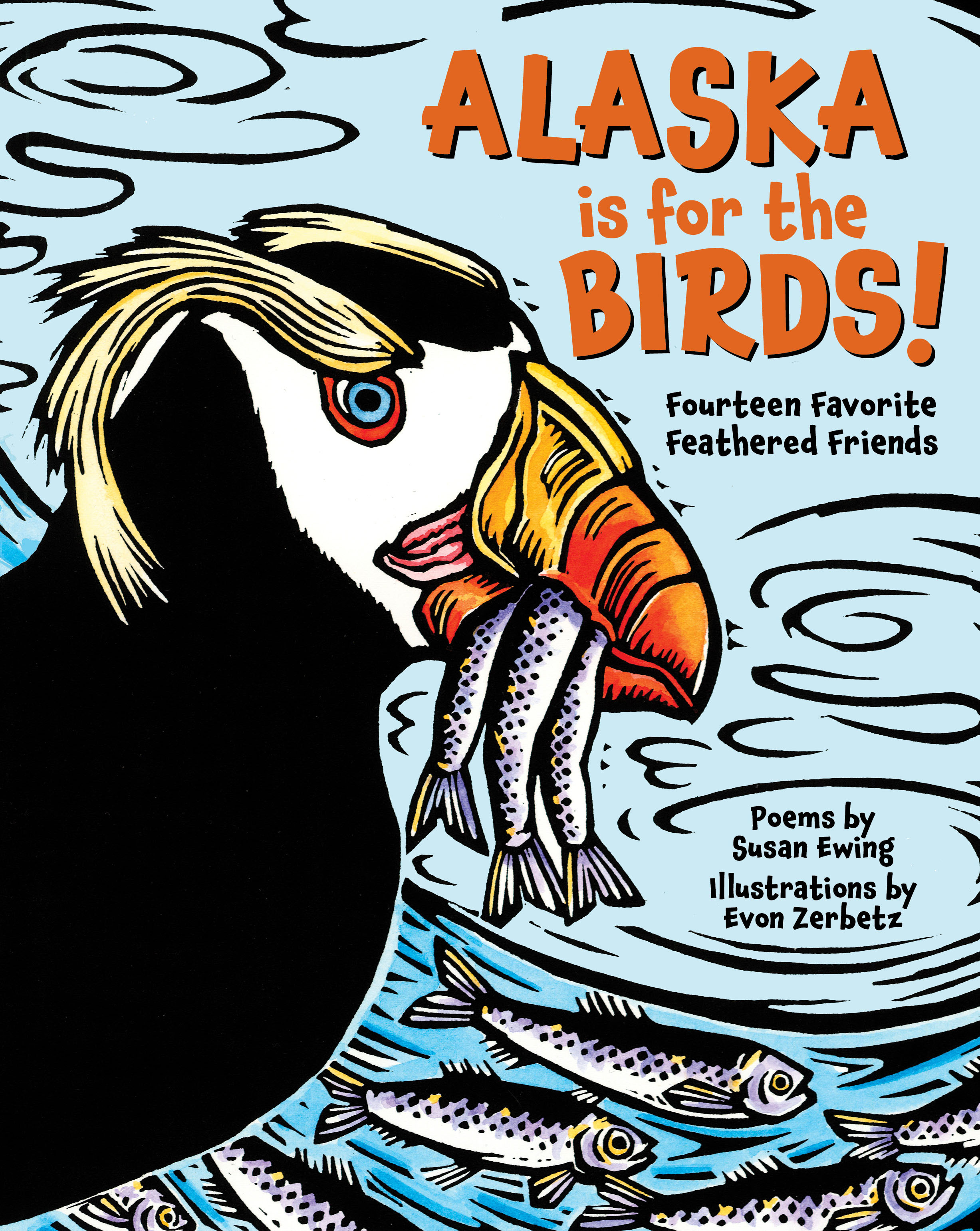 Alaska is for the Birds!: Fourteen Favorite Feathered Friends by Susan ...