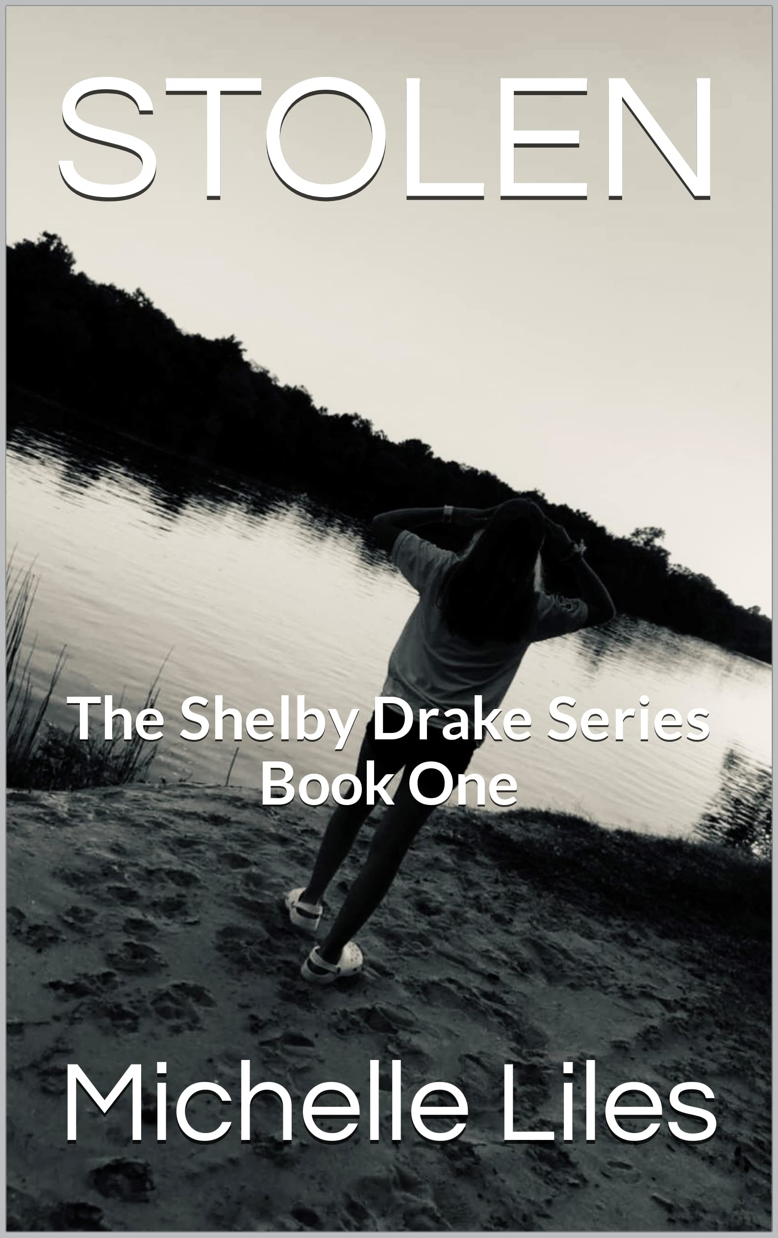 STOLEN: The Shelby Drake Series Book One by Michelle Liles | Goodreads