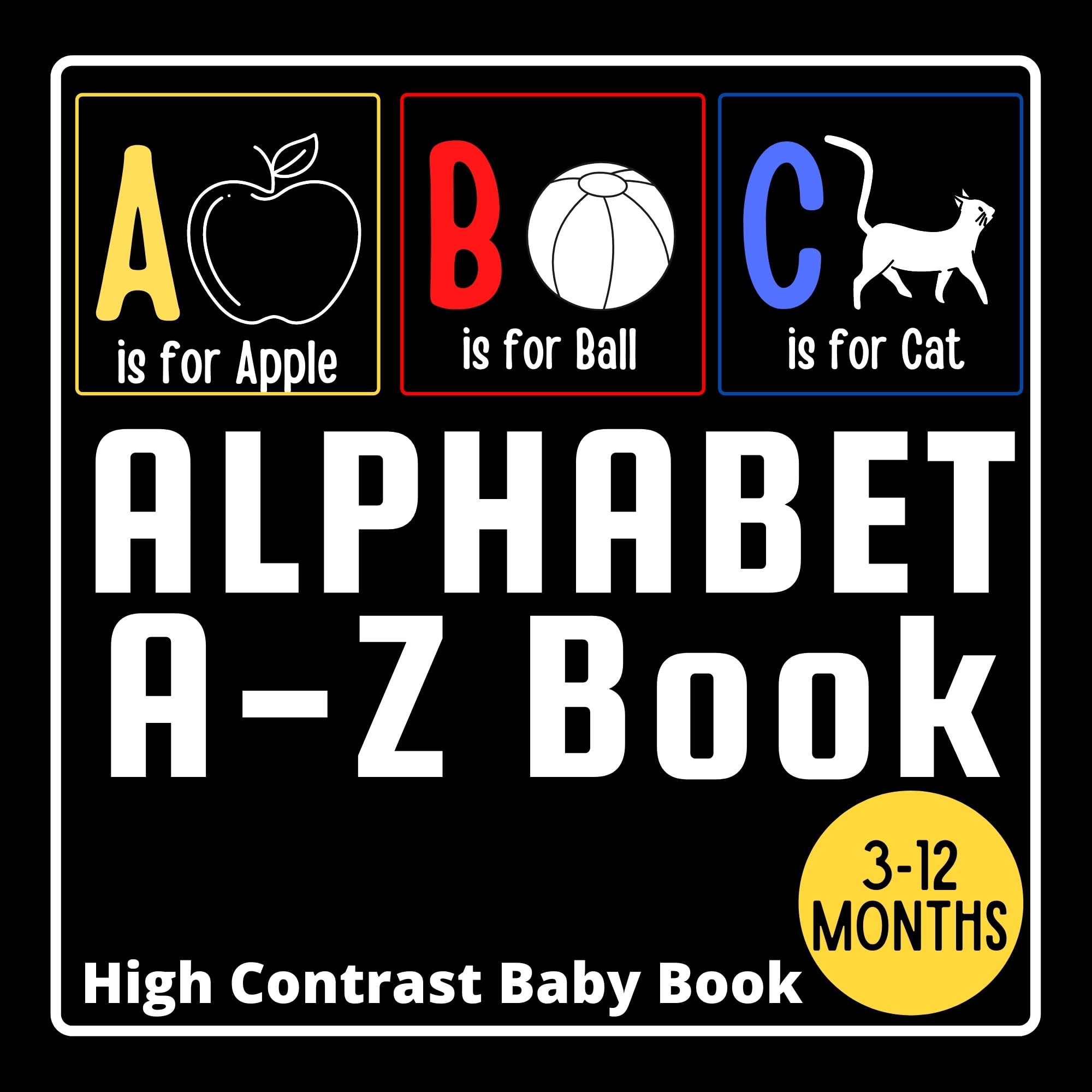ABC Alphabets High Contrast Baby Book: Early Visual Stimulation Black ...
