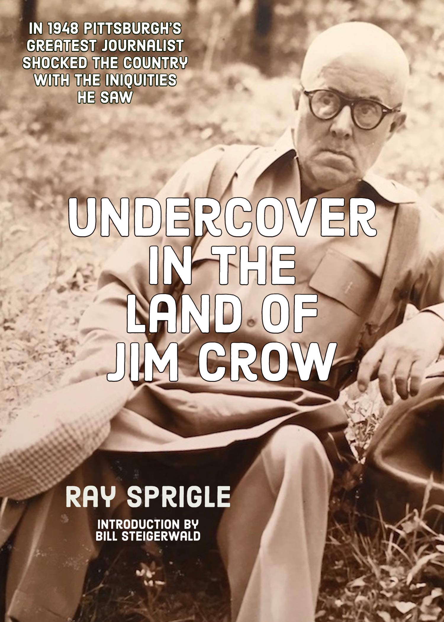 Undercover in the Land of Jim Crow: The true story of a white ...