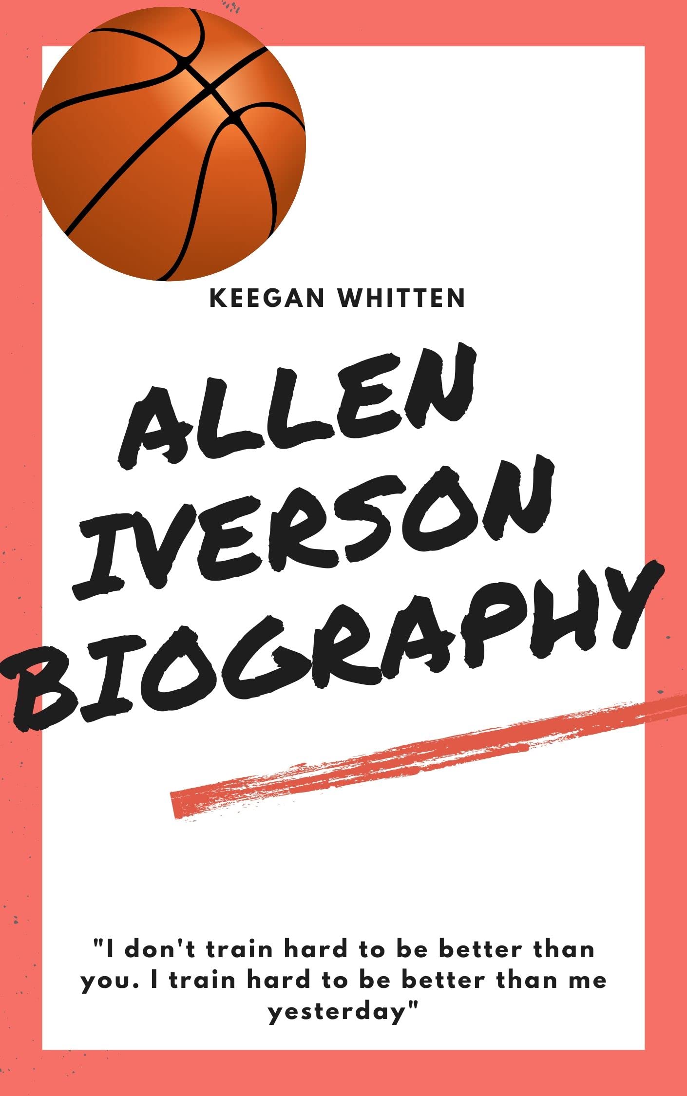 Allen Iverson Biography by Keegan Whitten | Goodreads