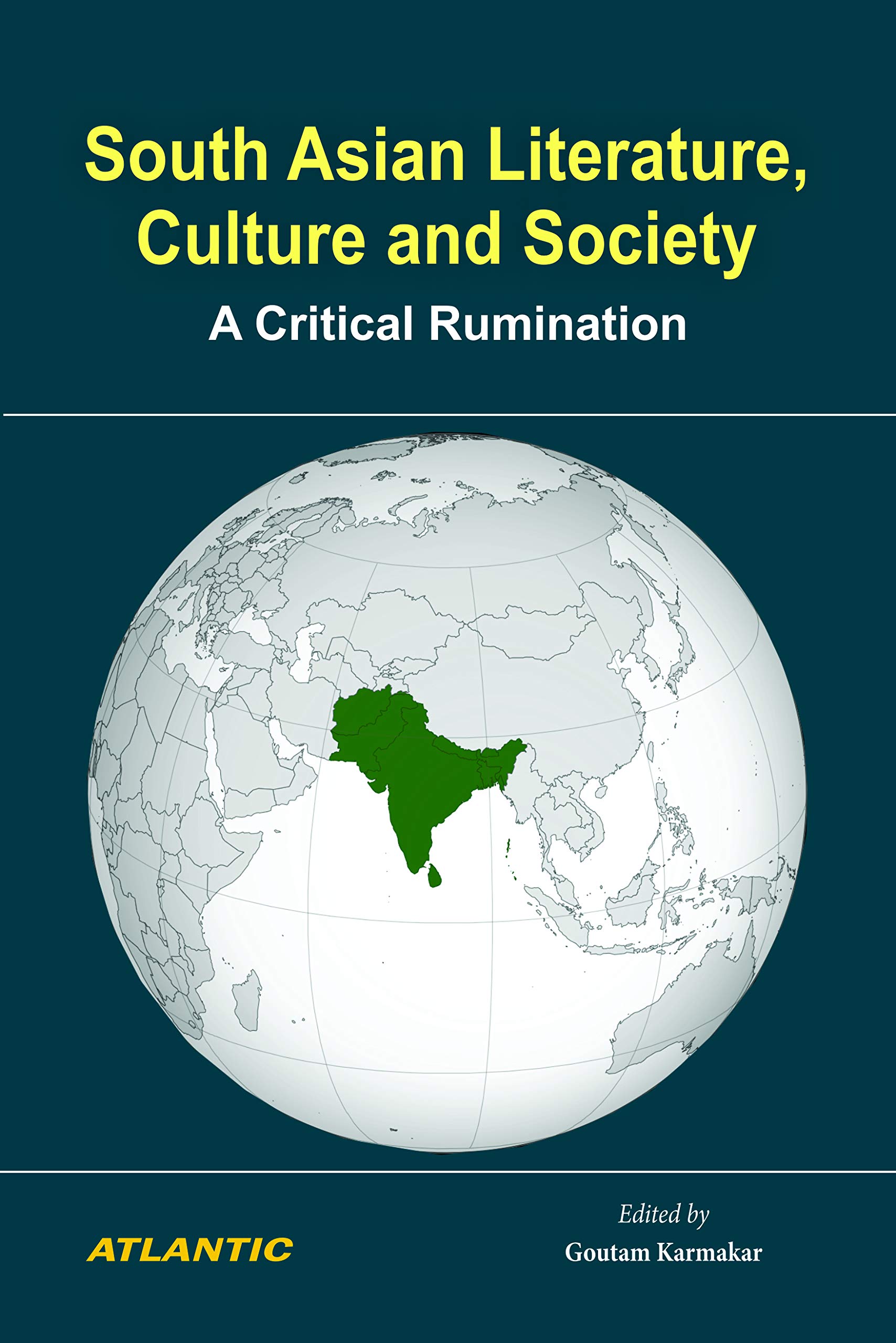South Asian Literature, Culture and Society: A Critical Rumination by ...