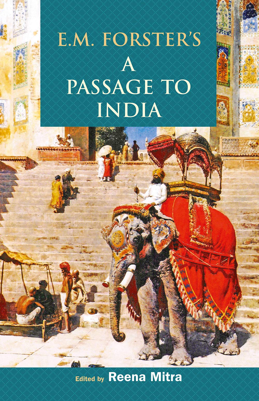 E.M. Forster'S A Passage To India (HB) by Reena Mitra | Goodreads