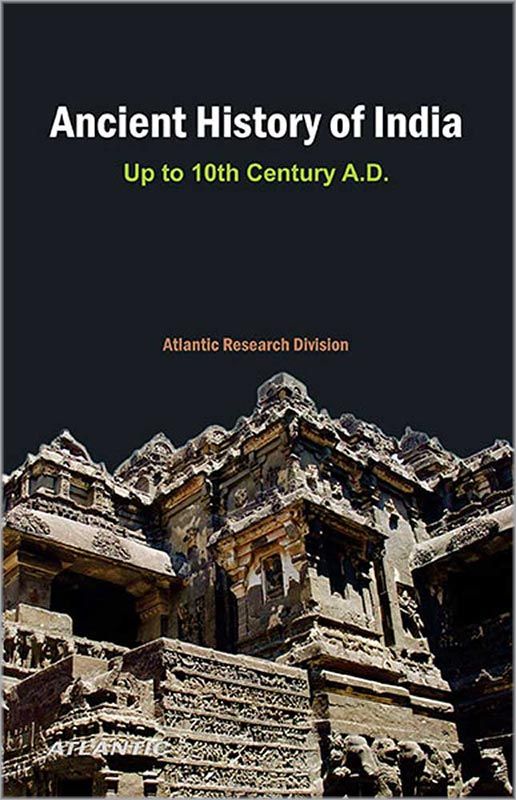 Ancient History Of India: Up to 10th Century A.D. by Atlantic Research ...
