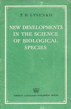 New Developments in the Science of Biological Species by Trofim Lysenko ...
