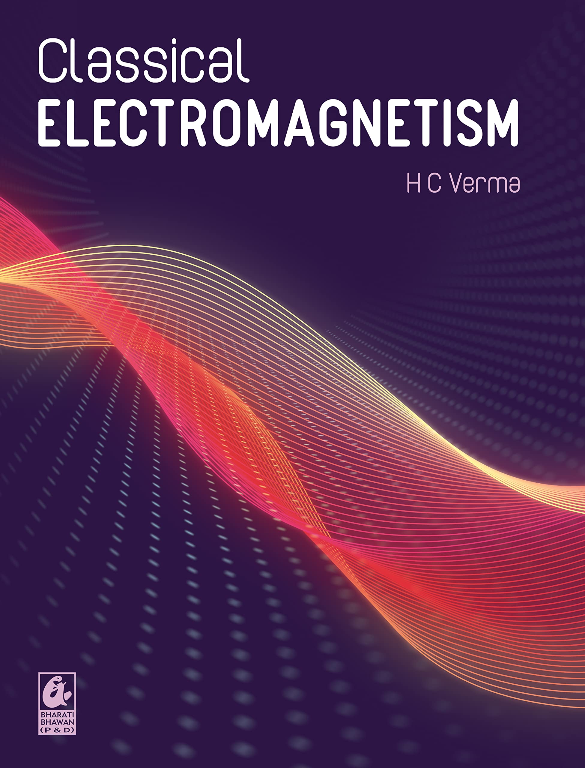 Classical Electromagnetism by H C Verma | Goodreads