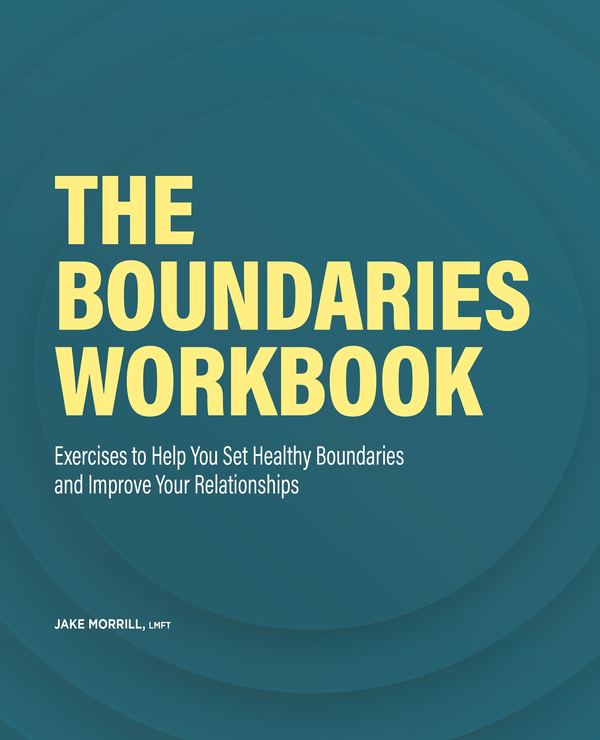 The Boundaries Workbook: Exercises to Help You Set Healthy Boundaries ...