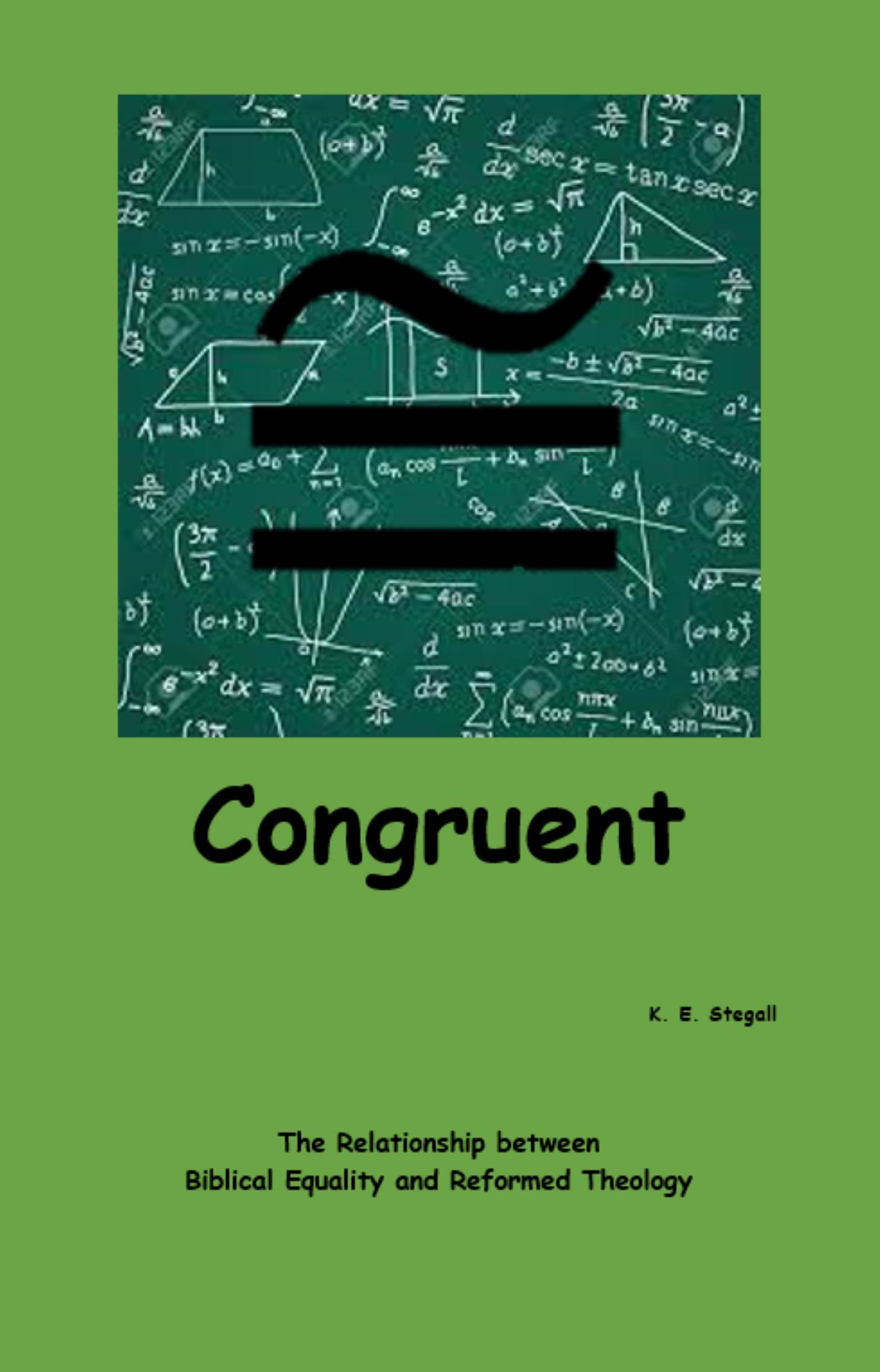 Congruent: The Relationship Between Biblical Equality and Reformed ...