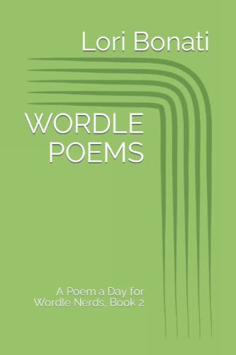 Wordle Poems: A Poem a Day for Wordle Nerds, Book 2 by Lori Bonati ...