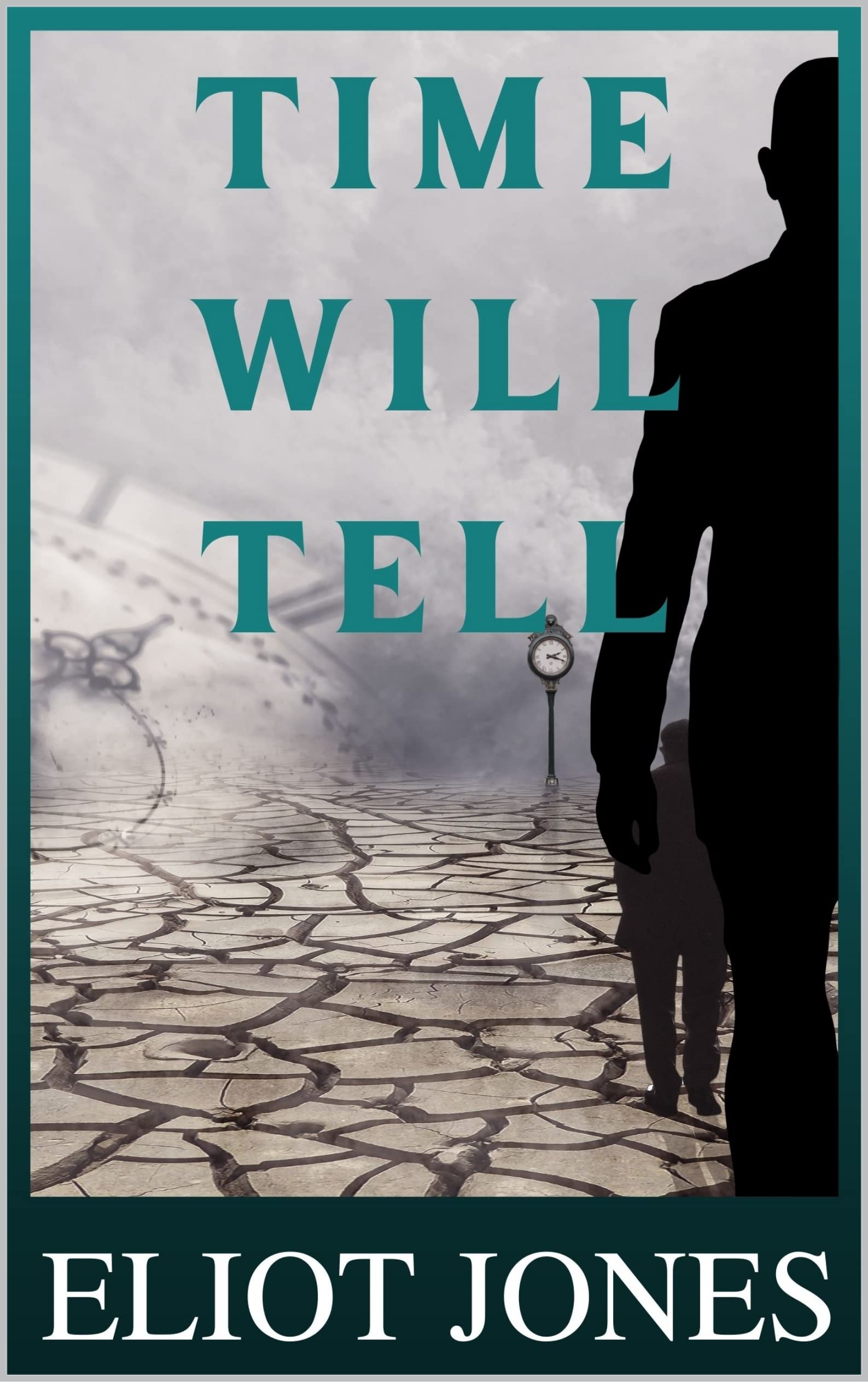 Time Will Tell: Book 1 by Eliot Jones | Goodreads
