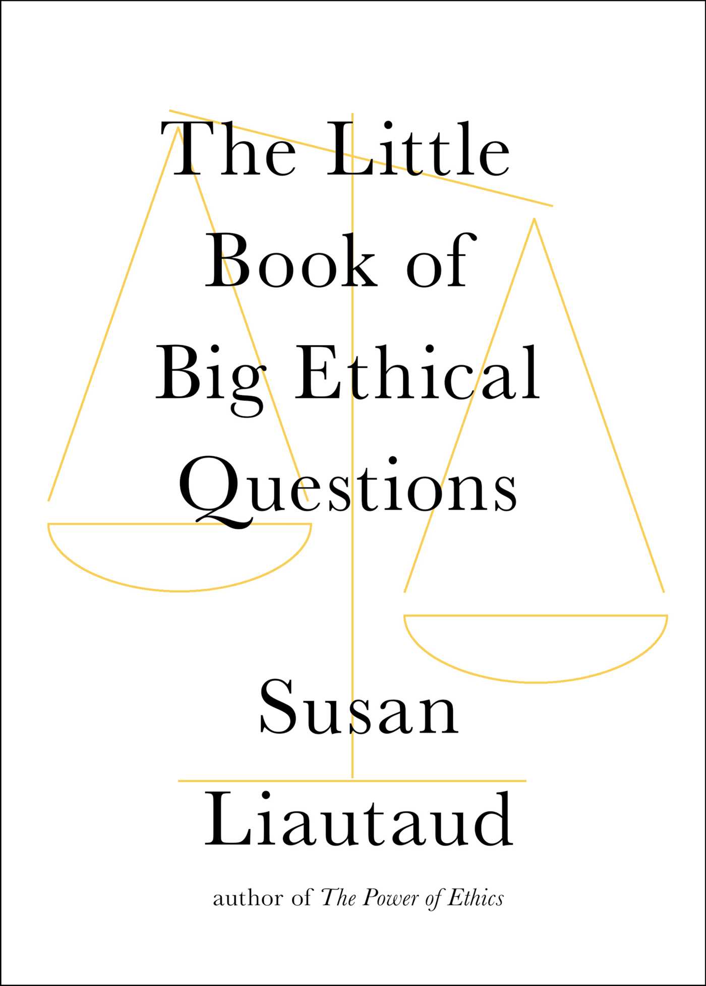 The Little Book of Big Ethical Questions by Susan Liautaud | Goodreads