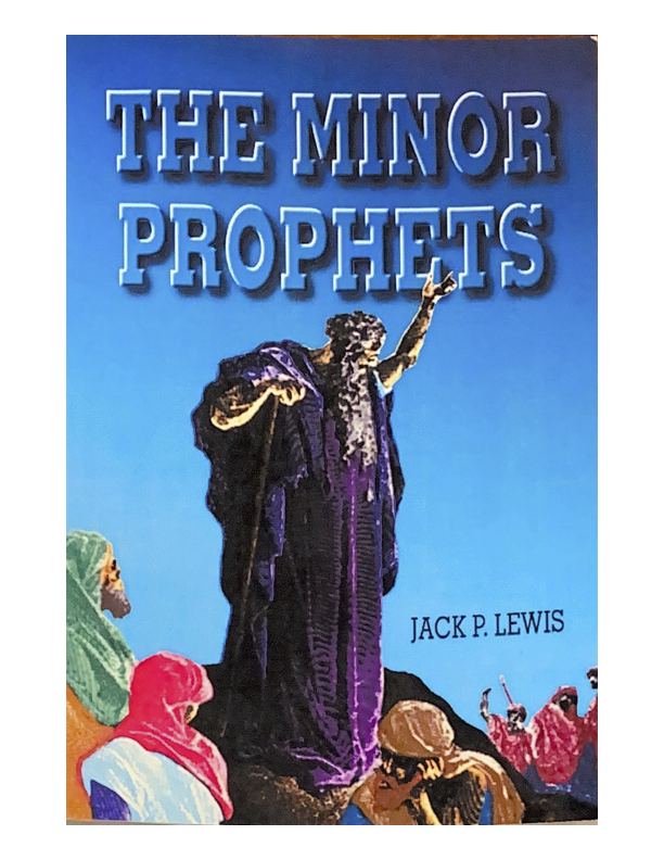 The Minor Prophets by Jack P. Lewis | Goodreads