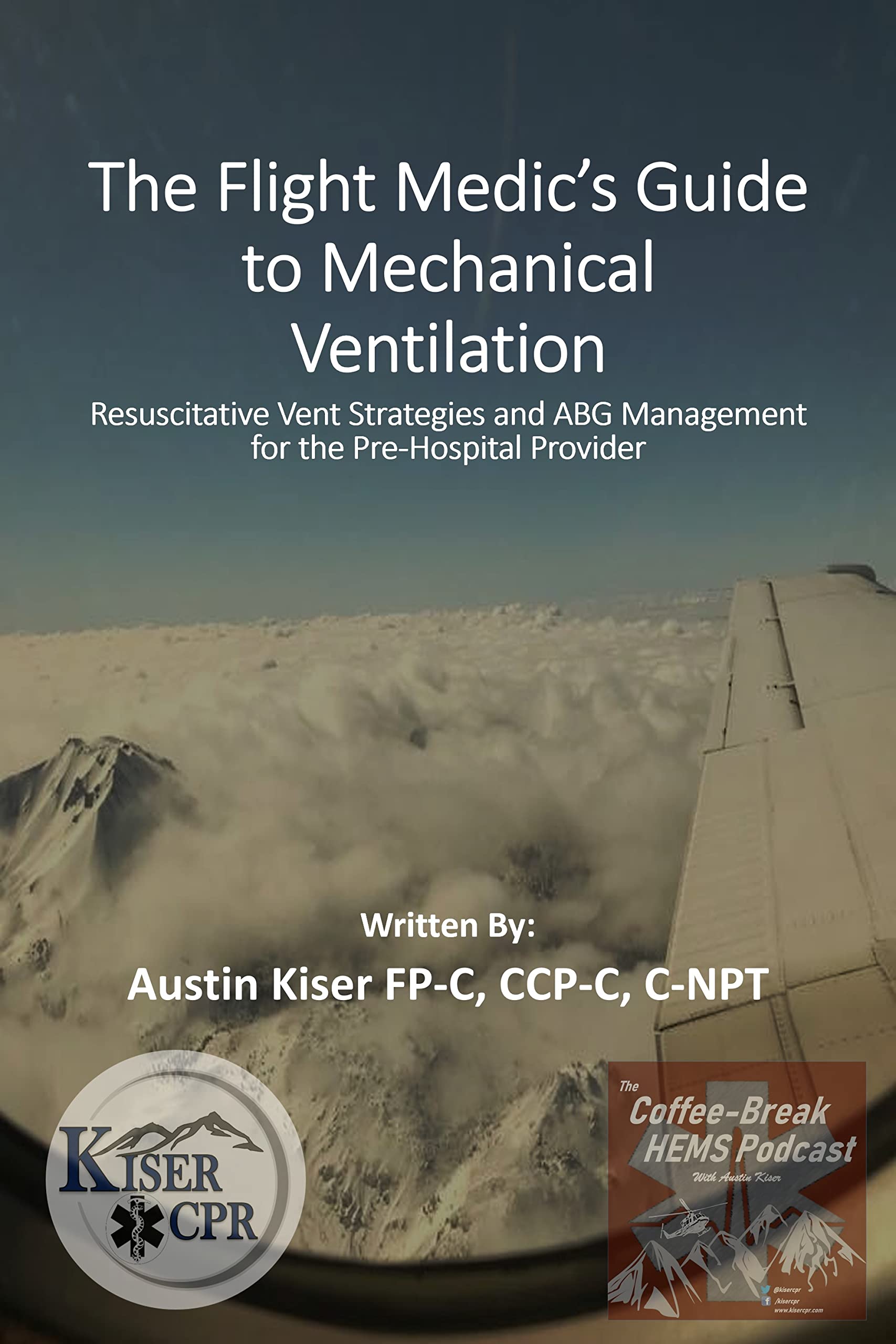 The Flight Medic's Guide to Mechanical Ventilation: Resuscitative vent ...