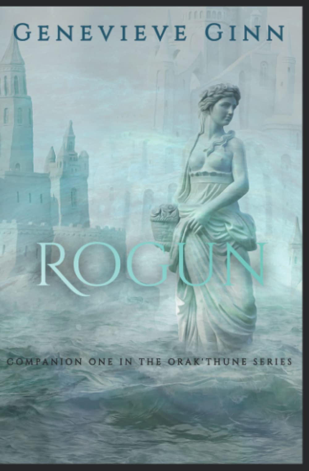 Rogun: Companion One in the Orak'Thune Series by Genevieve Ginn | Goodreads