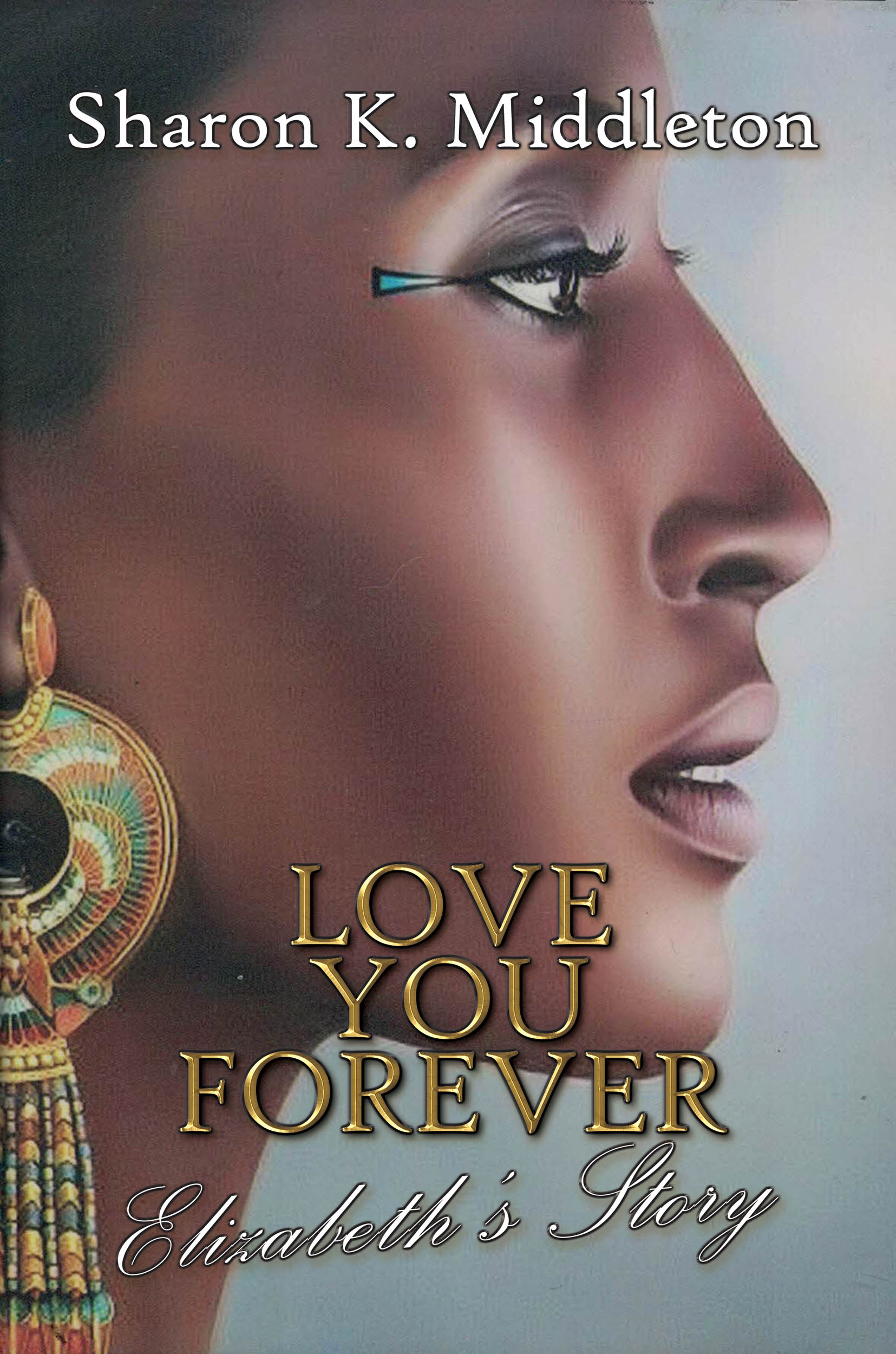 Love You Forever: Elizabeth's Story by Sharon K. Middleton | Goodreads