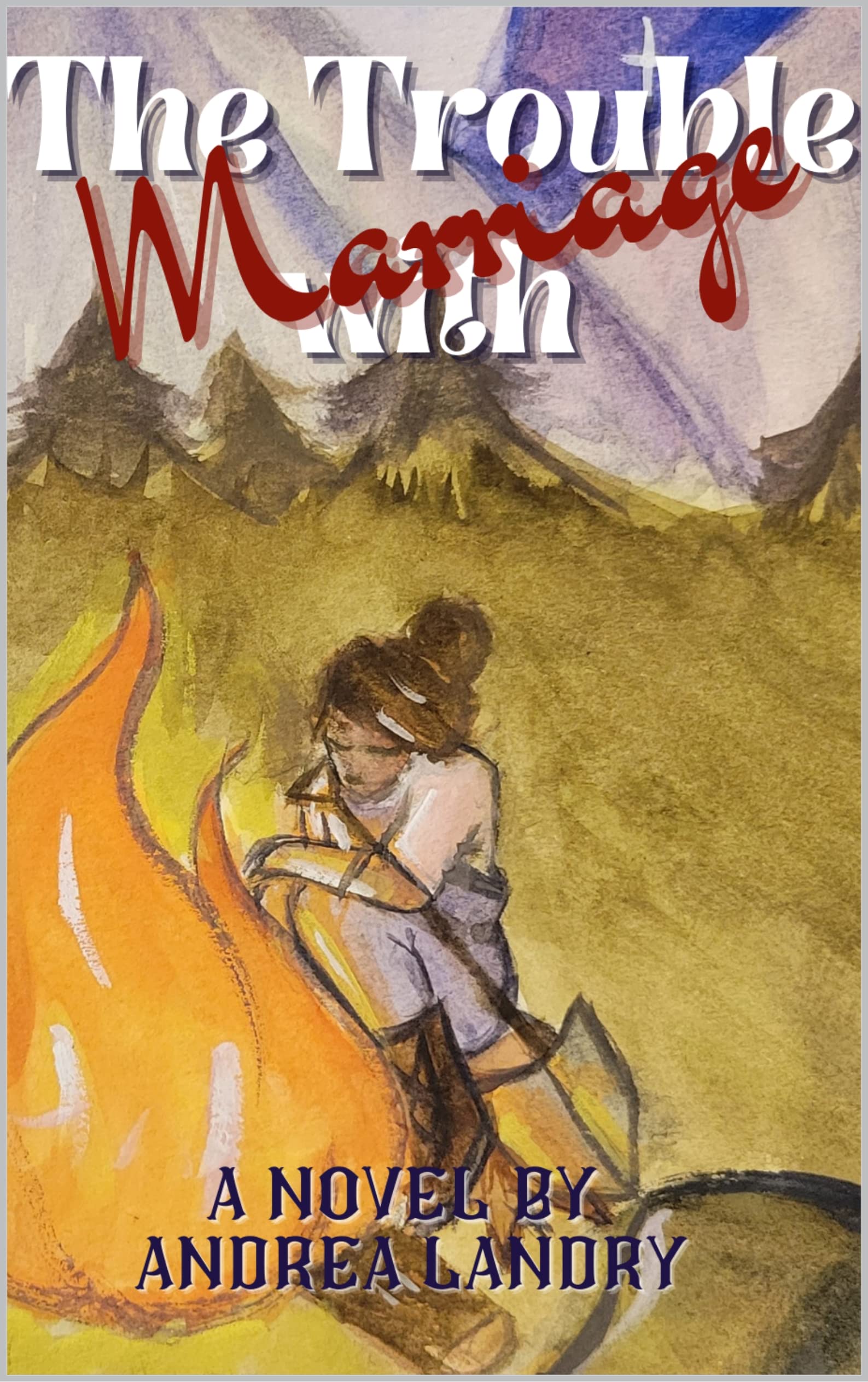 The Trouble with Marriage by Andrea Landry | Goodreads