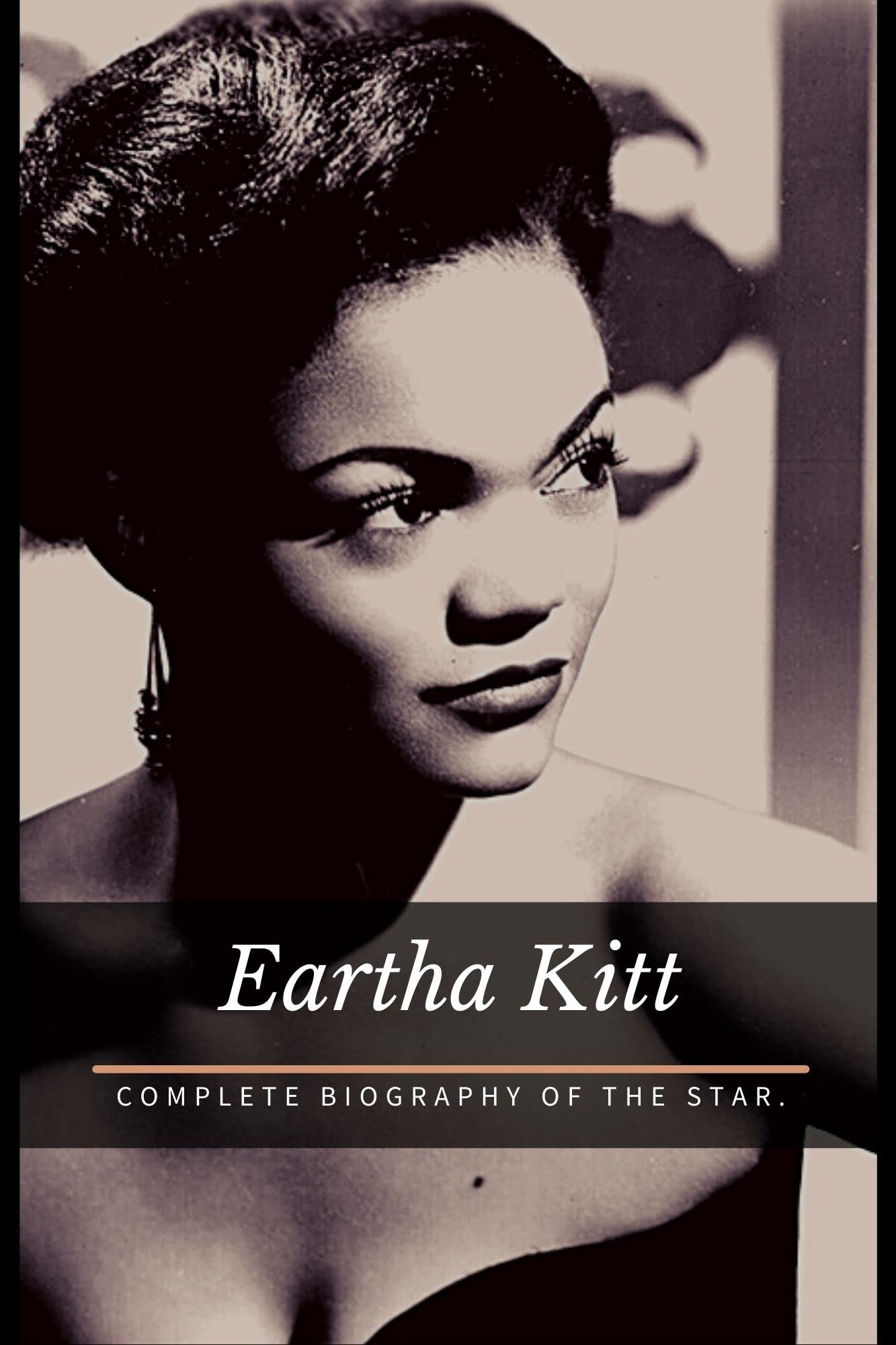 Eartha Kitt: Complete biography of the star. by Arthur Morgan | Goodreads
