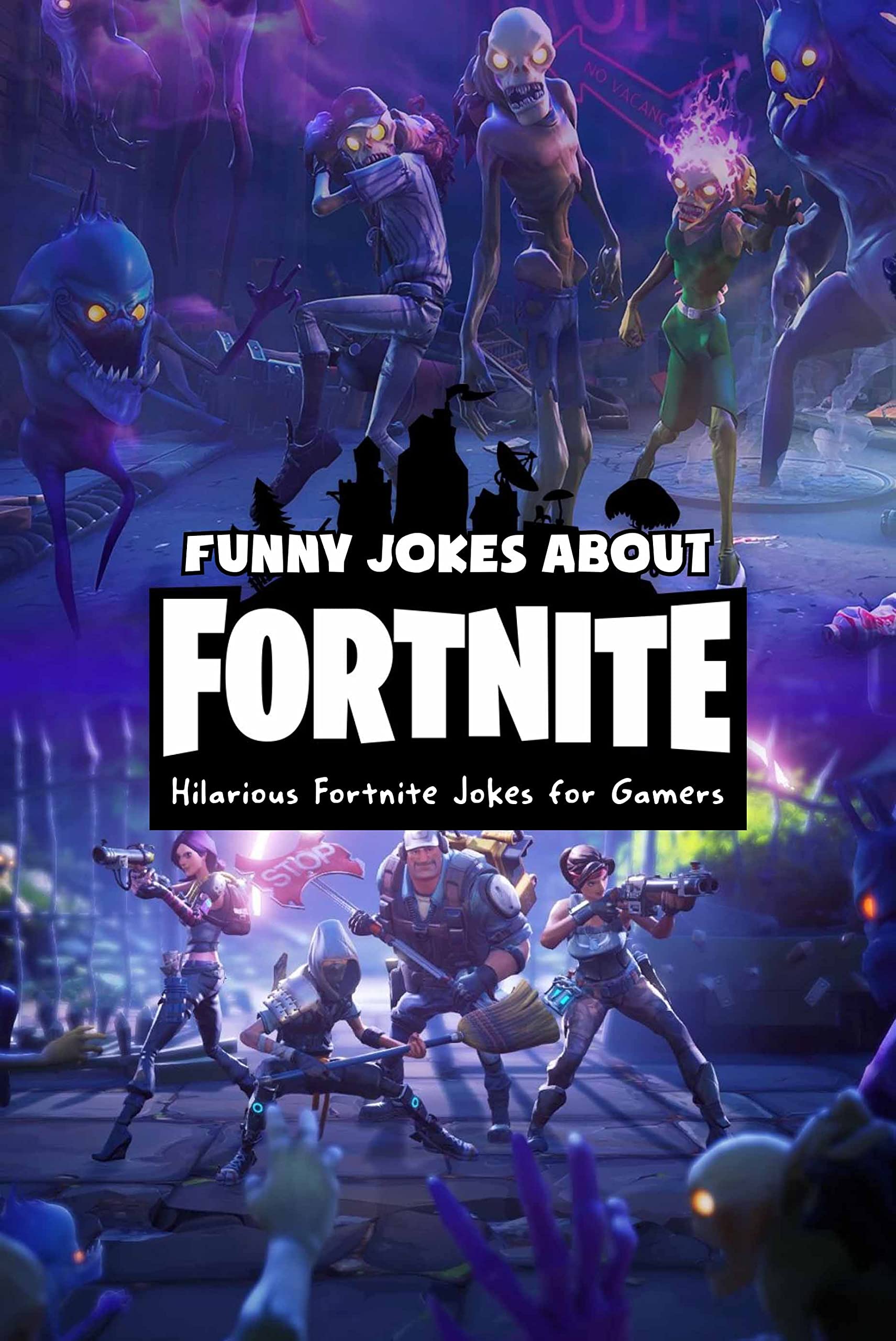 Funny Jokes about Fortnite: Hilarious Fortnite Jokes for Gamers by ...