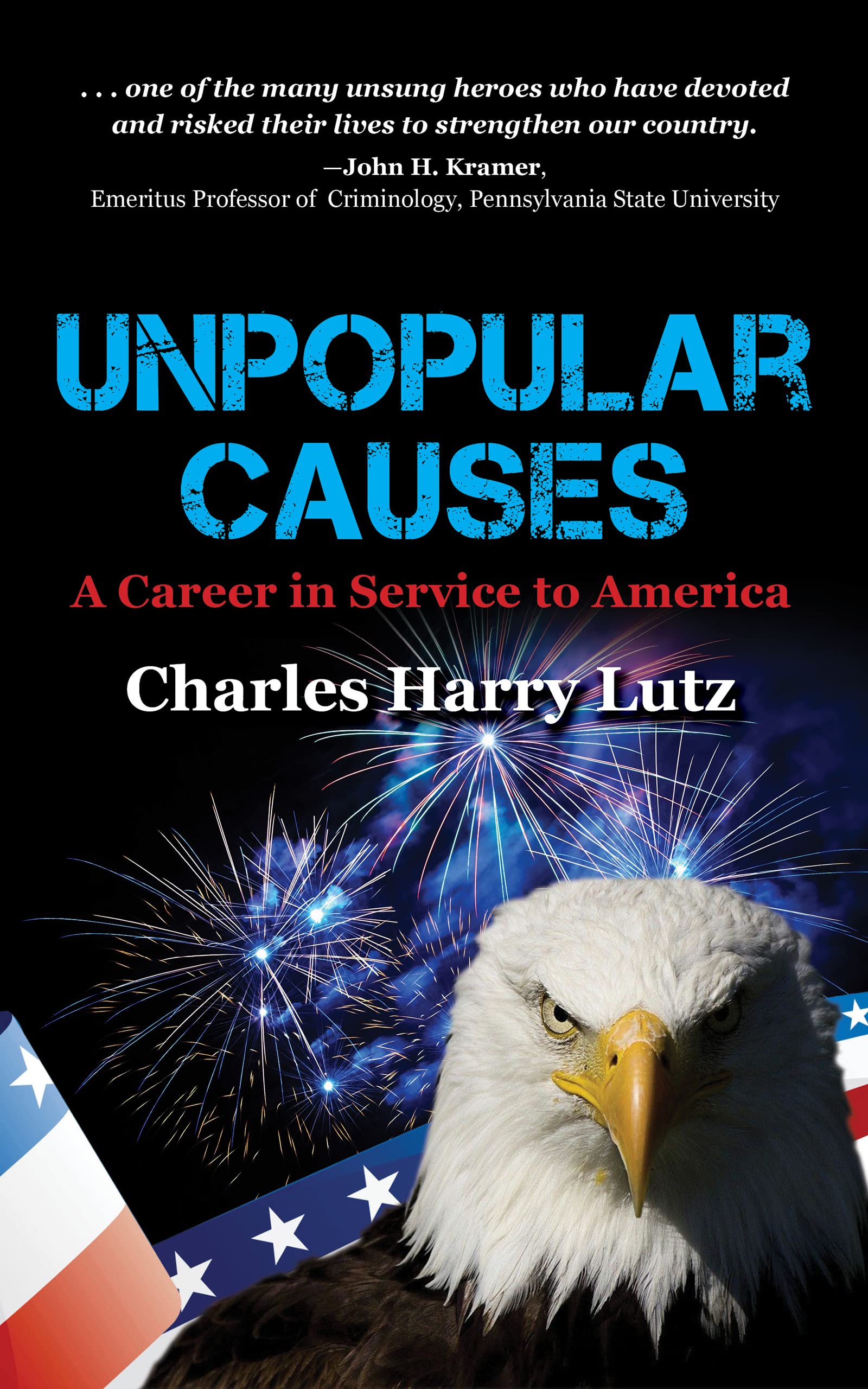 Unpopular Causes: A Career in Service to America by Charles Lutz ...