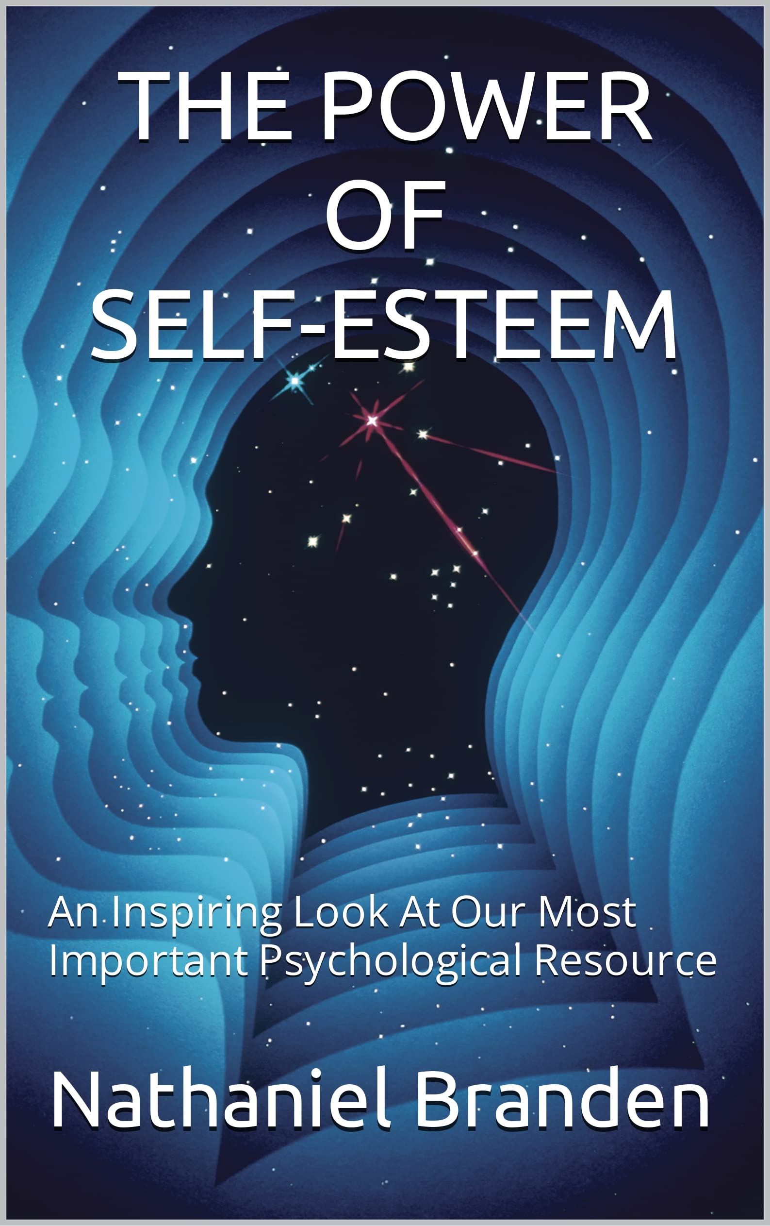 The Power of Self-Esteem: An Inspiring Look At Our Most Important ...