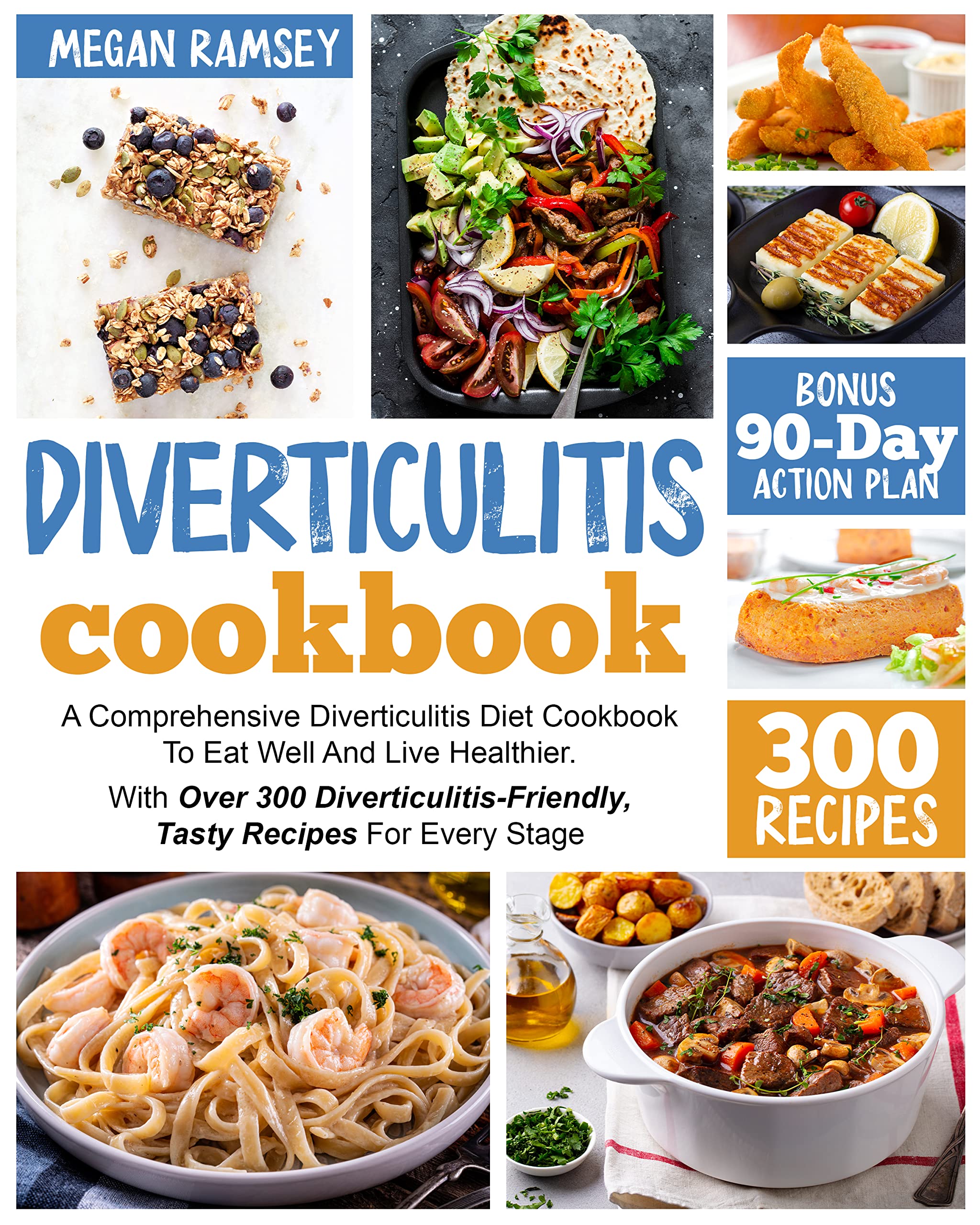 Diverticulitis Cookbook: 300 Easy and Tasty Recipes for Every Stage to ...