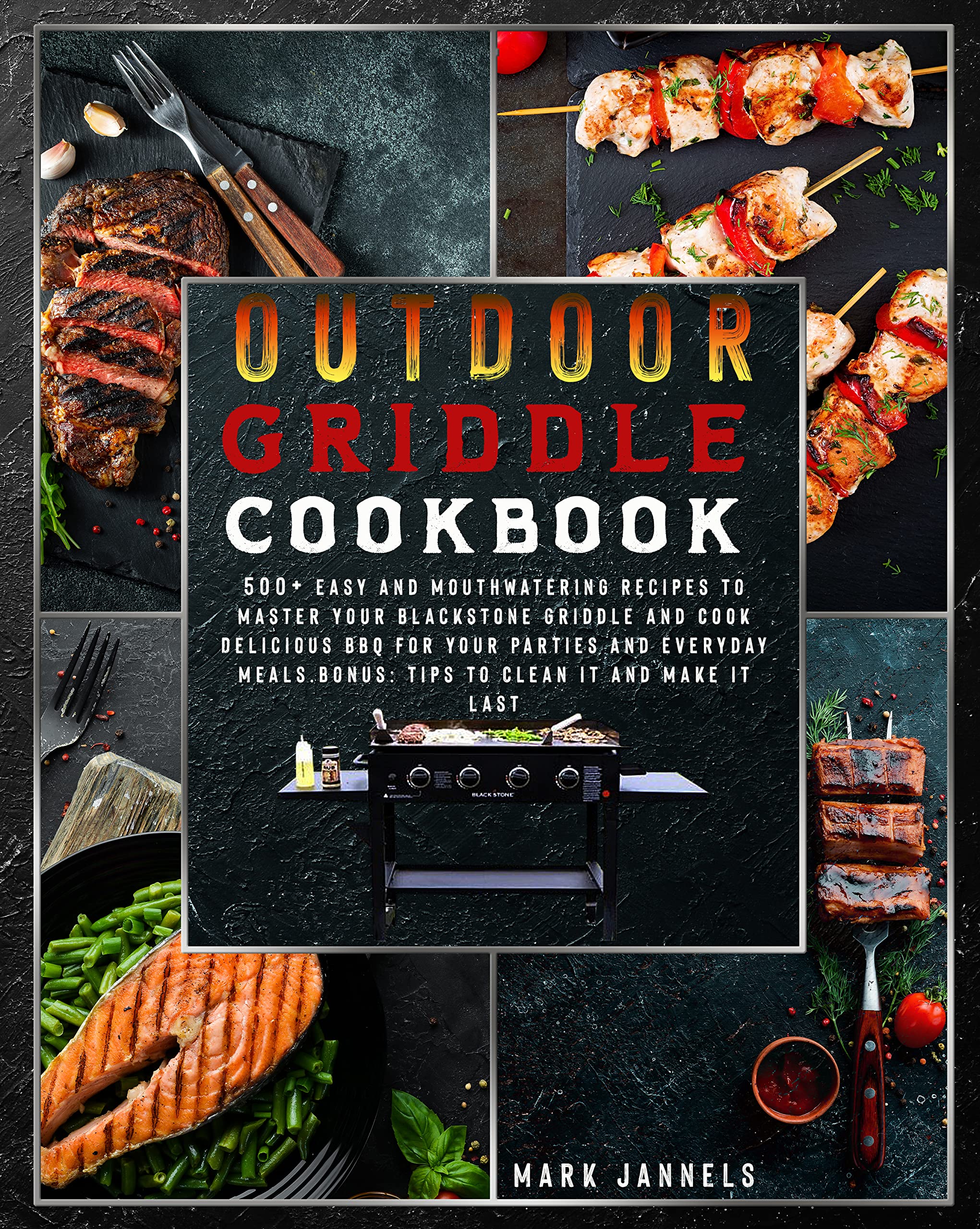 OUTDOOR GAS GRIDDLE COOKBOOK: Easy and Mouthwatering Recipes to Master ...