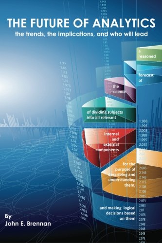 The Future of Analytics: the trends, the implications, and who will ...